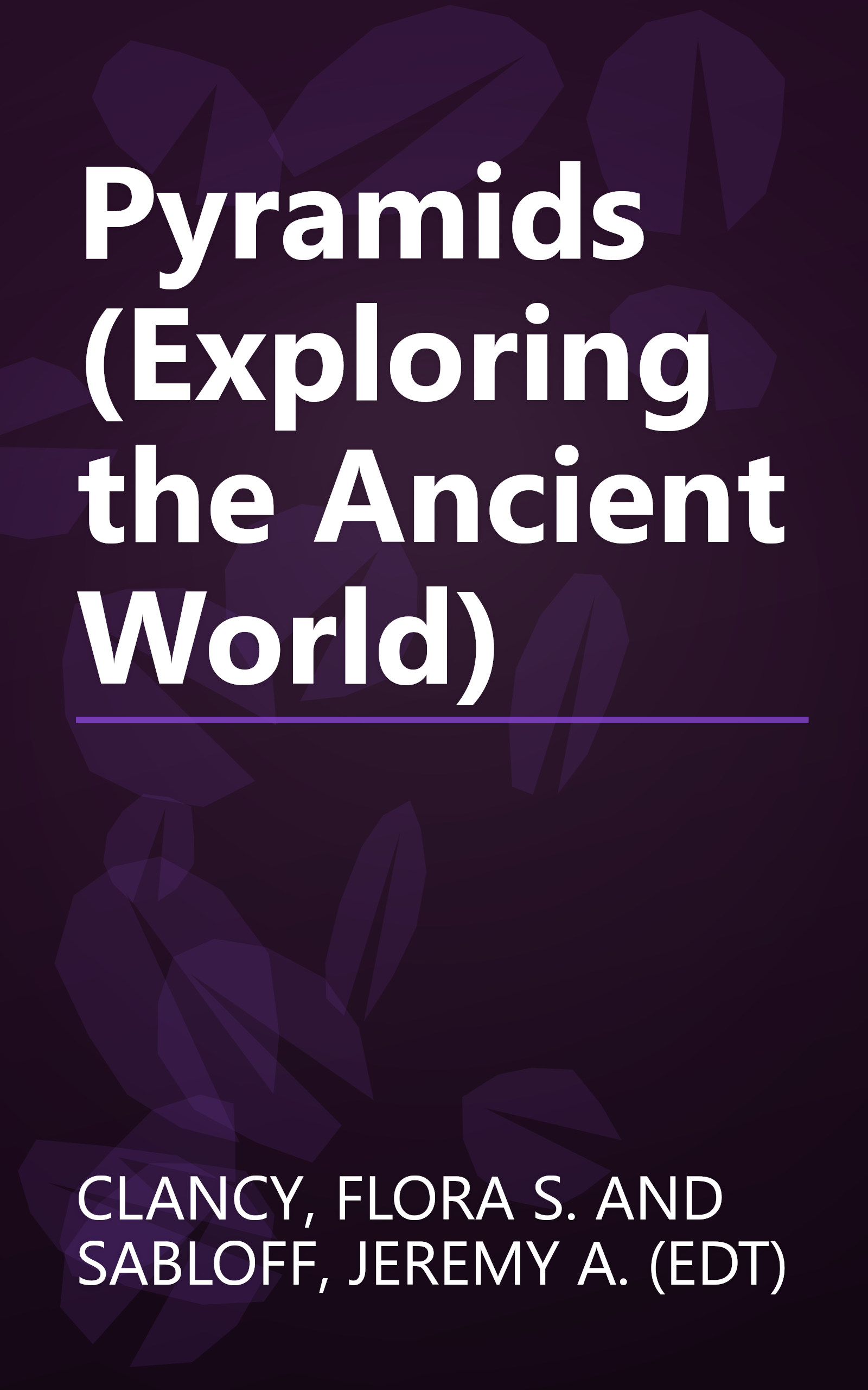 Pyramids (Exploring the Ancient World) book cover