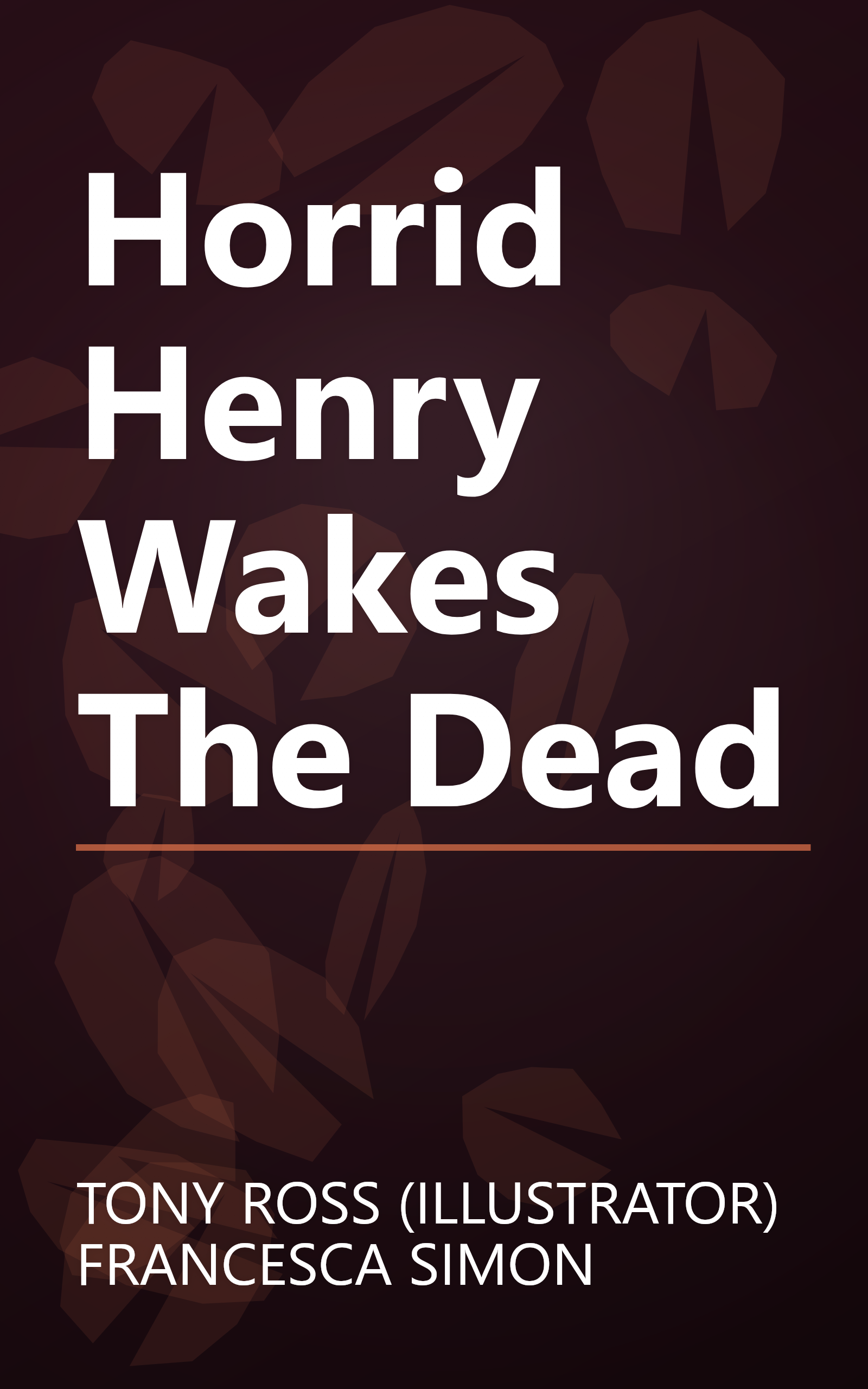 Horrid Henry Wakes The Dead book cover