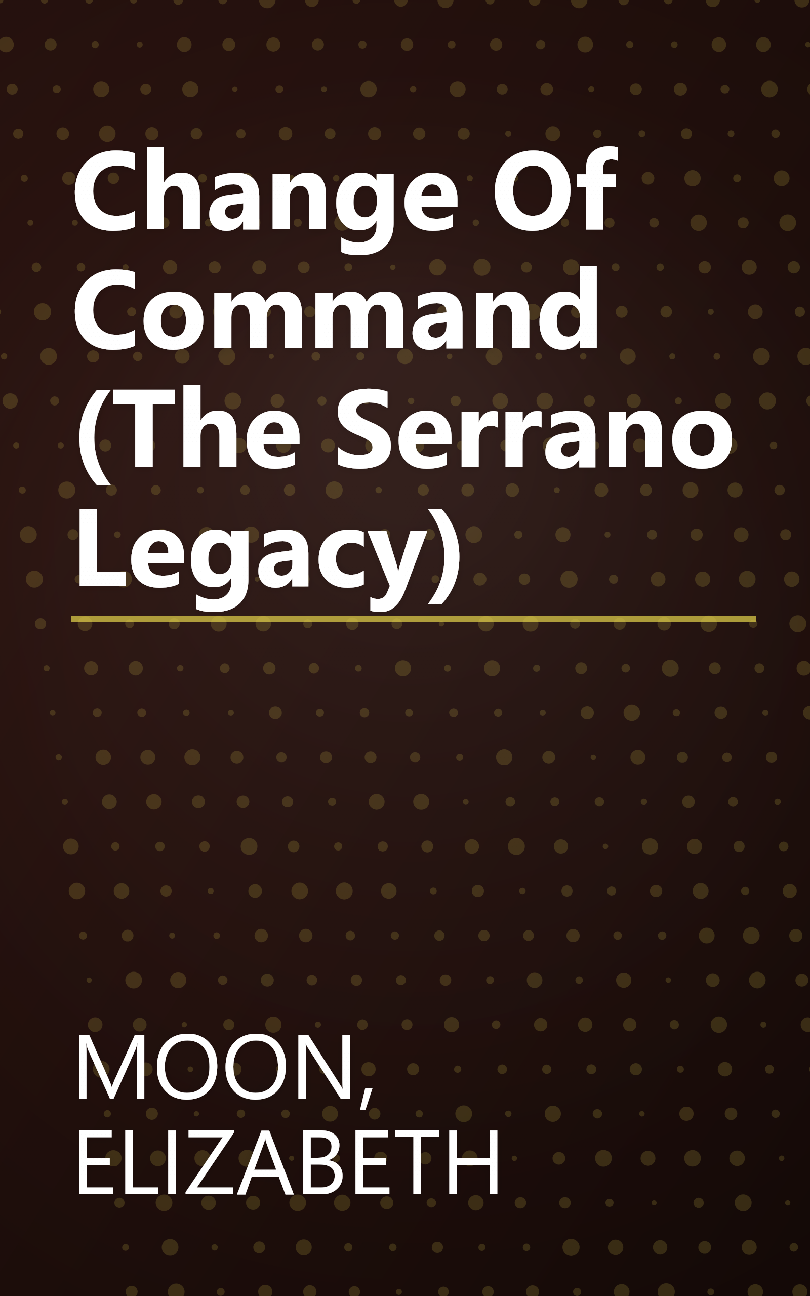 Change Of Command (The Serrano Legacy) book cover