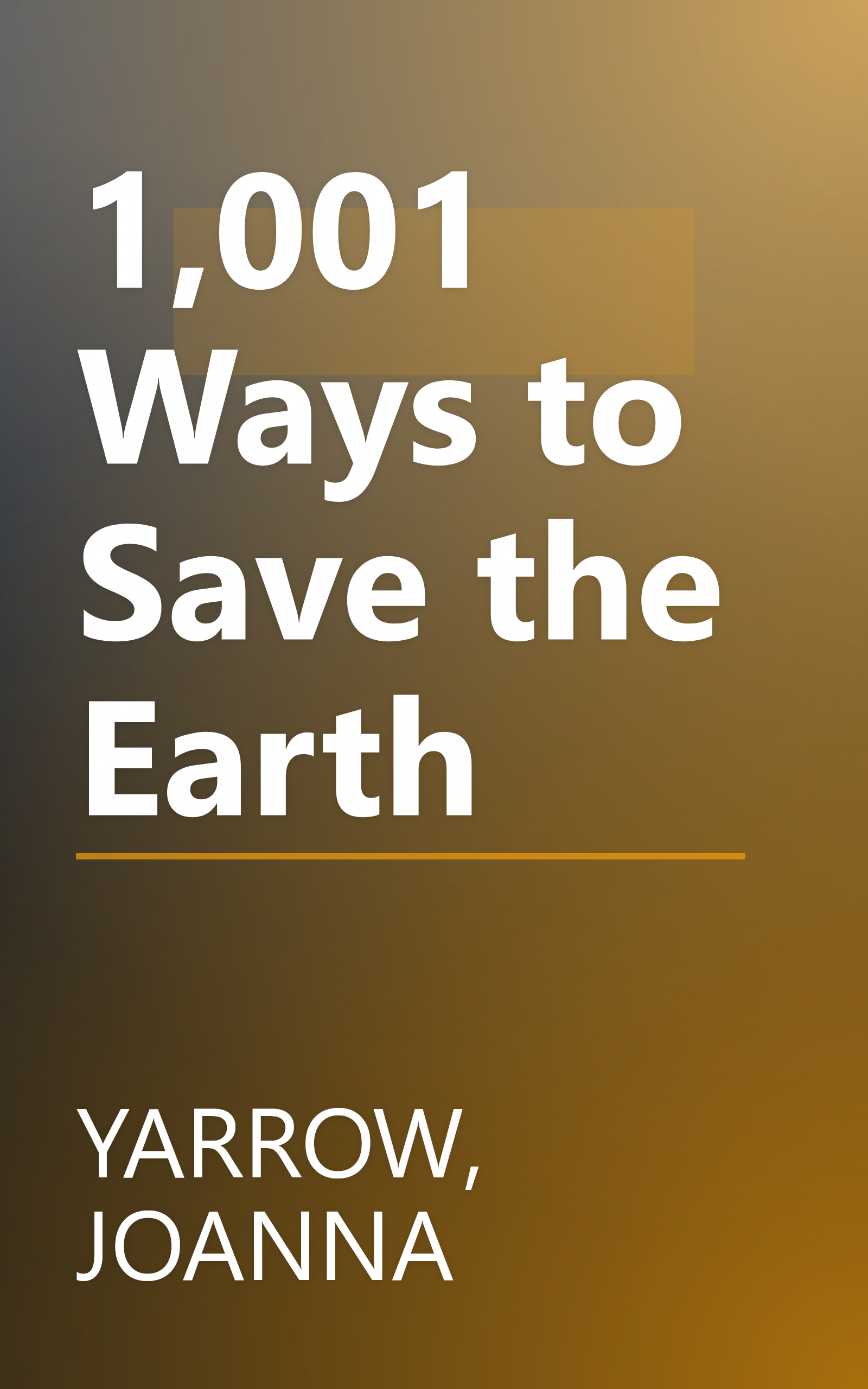 1,001 Ways to Save the Earth book cover