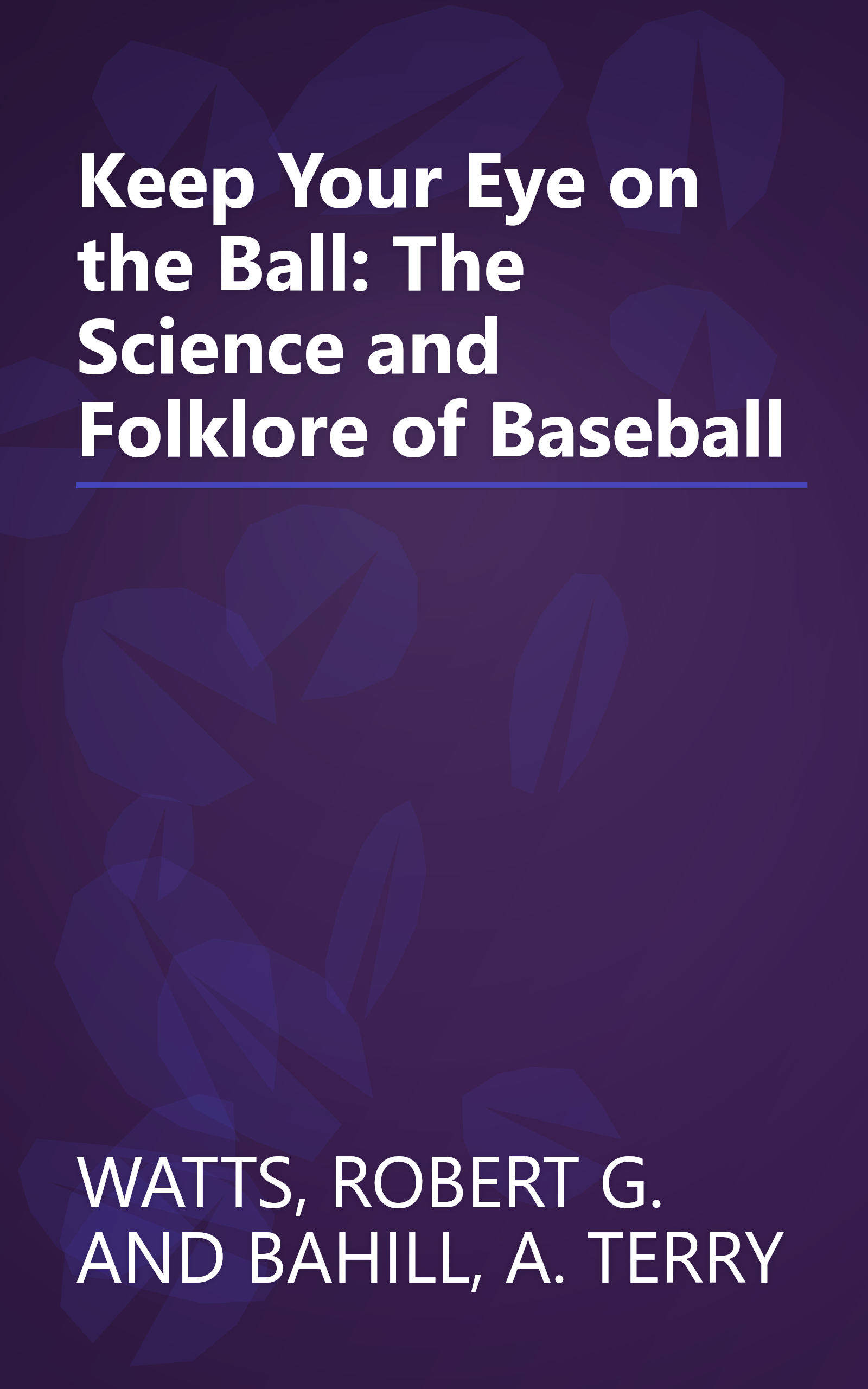 Keep Your Eye on the Ball: The Science and Folklore of Baseball book cover
