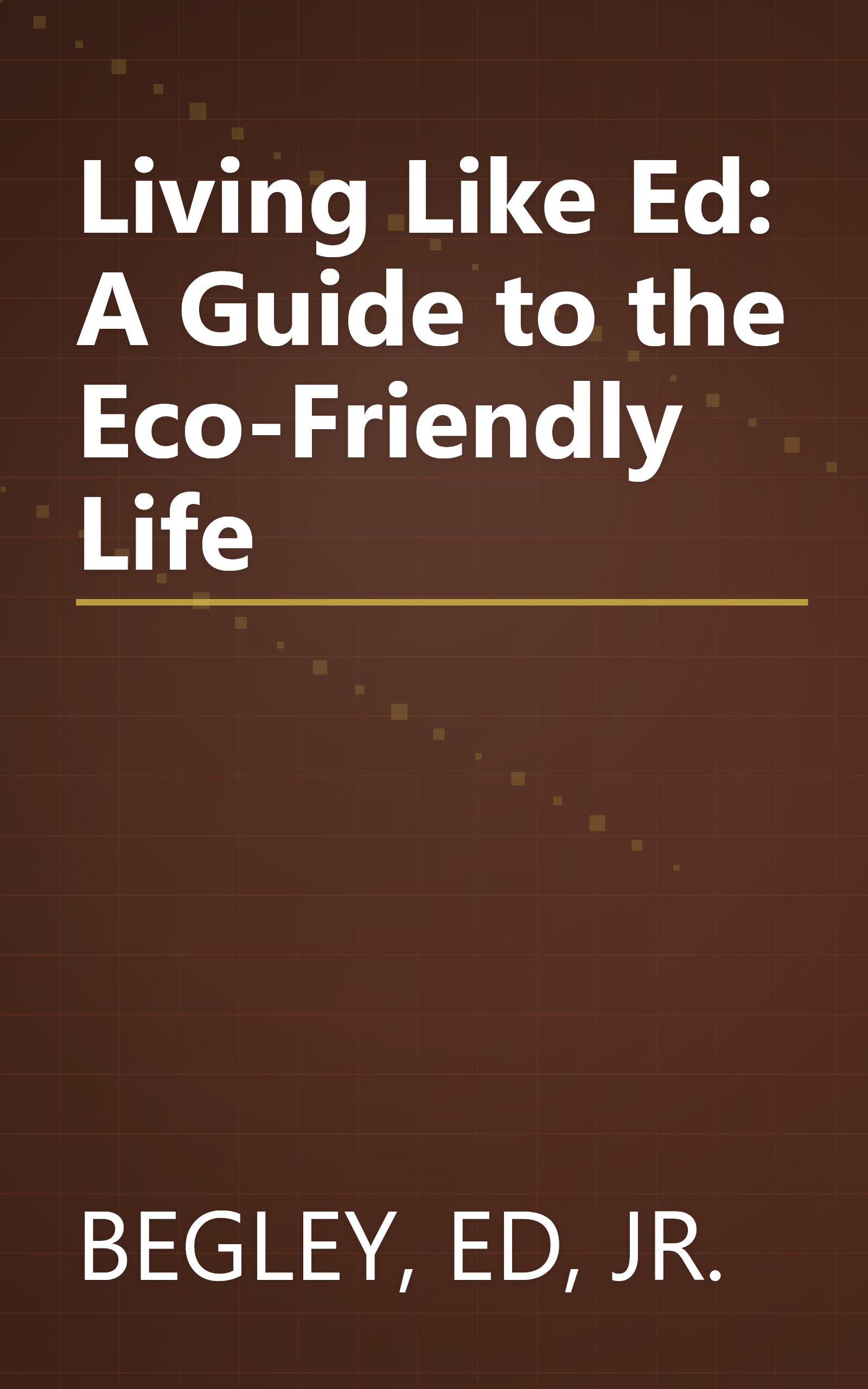 Living Like Ed: A Guide to the Eco-Friendly Life book cover