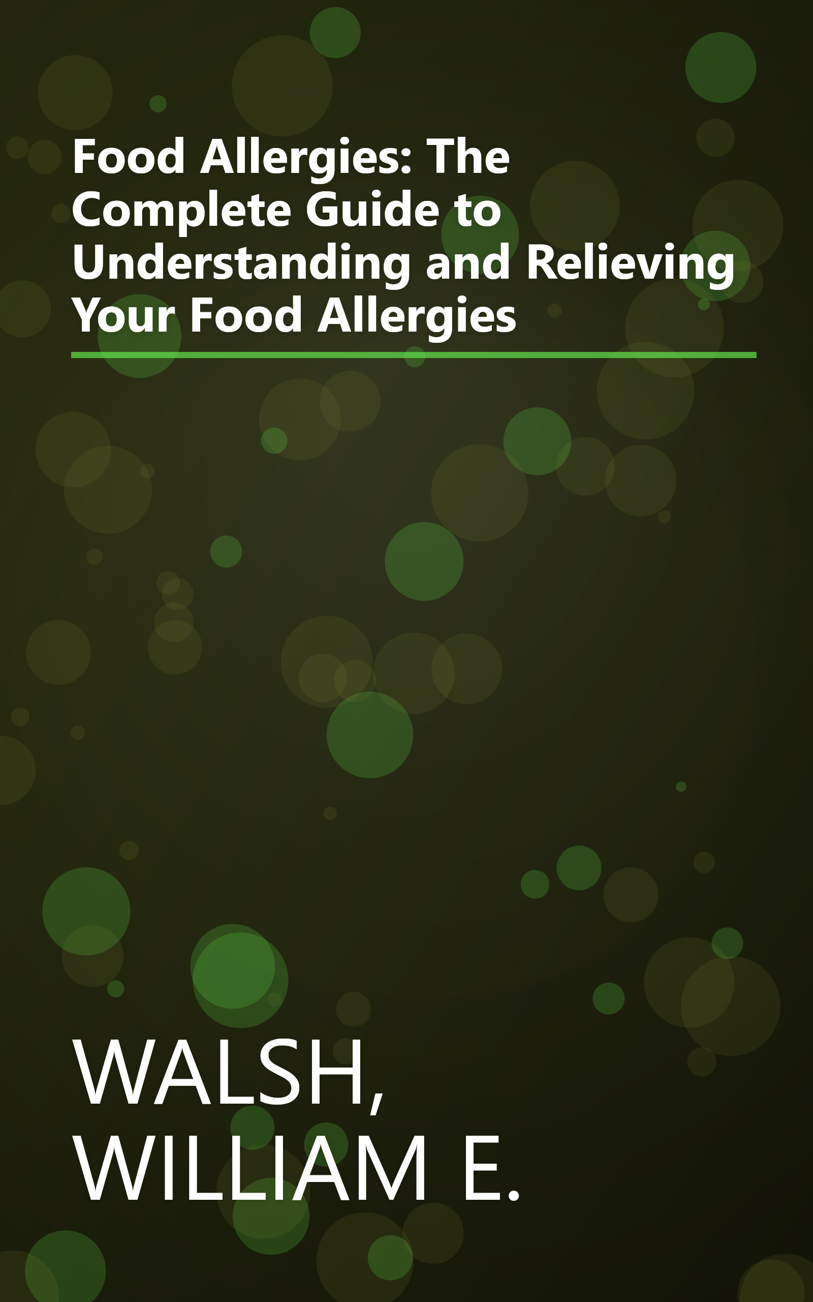 Food Allergies: The Complete Guide to Understanding and Relieving Your Food Allergies book cover