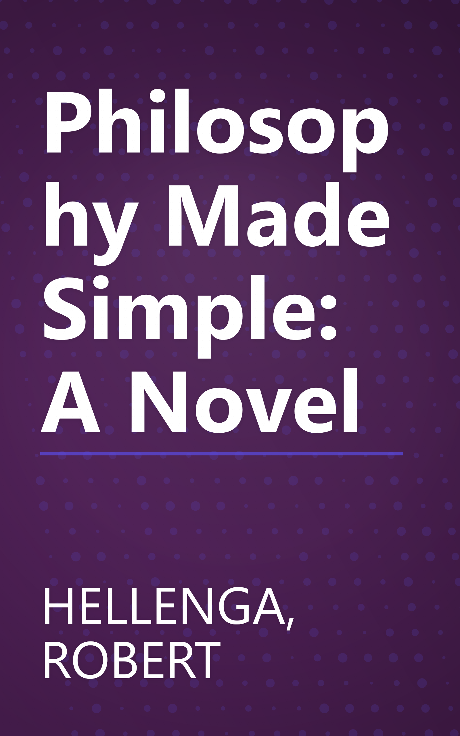 Philosophy Made Simple: A Novel book cover