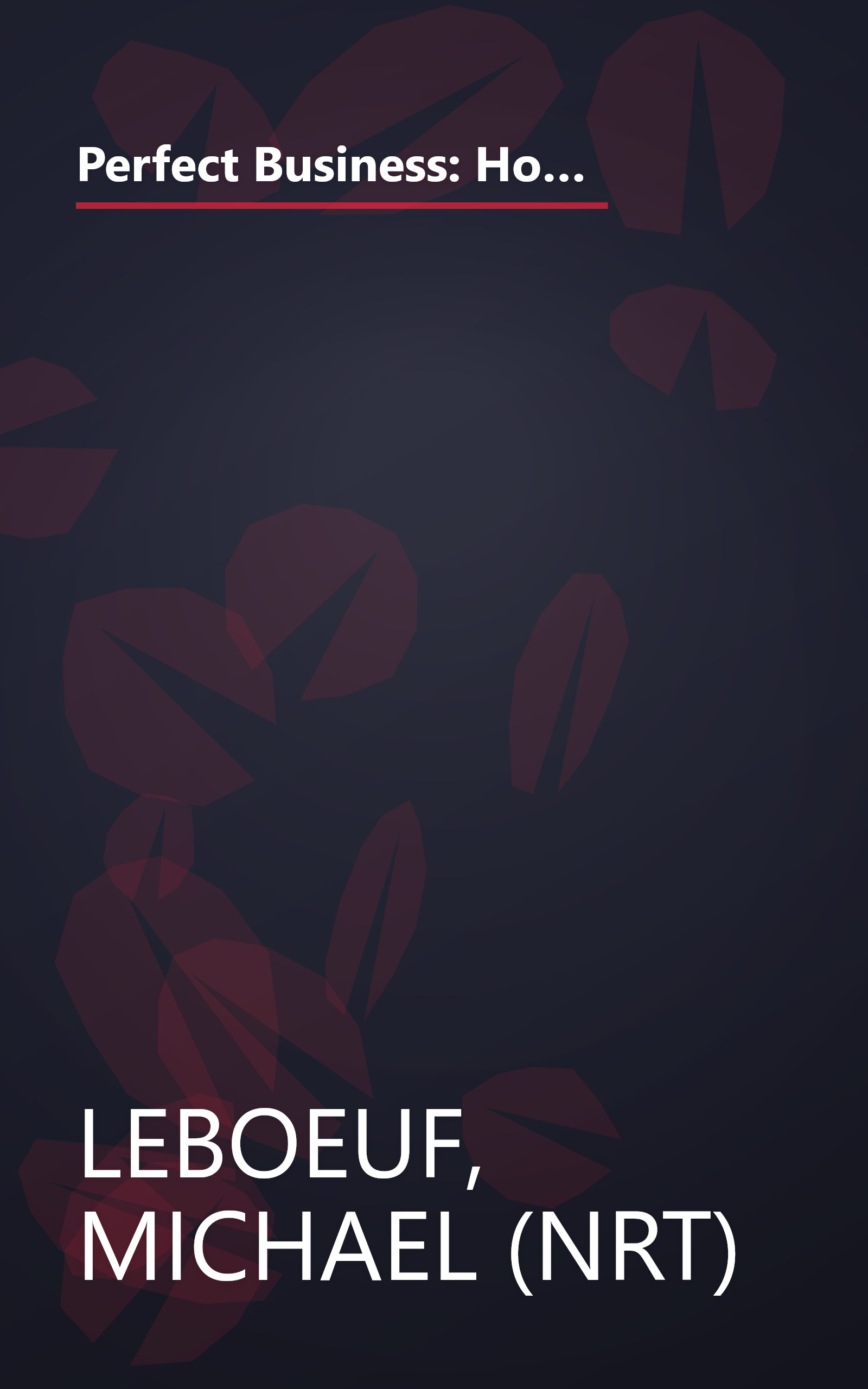 Perfect Business: How To Make A Million From Home With No Payroll No Debts No: How To Make A Million From Home With No Payroll No Employee Headaches No Debt book cover