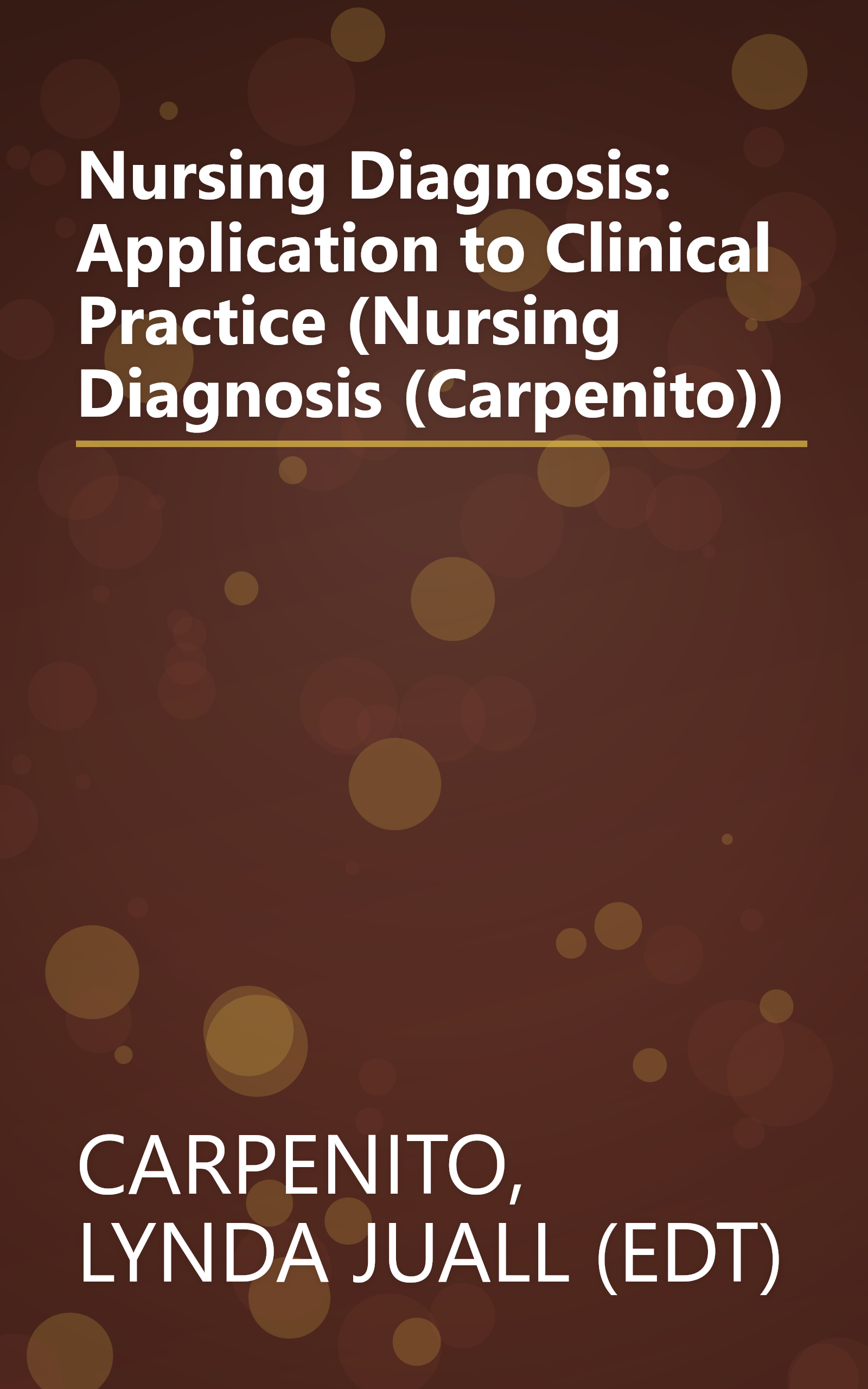 Nursing Diagnosis: Application to Clinical Practice (Nursing Diagnosis (Carpenito)) book cover