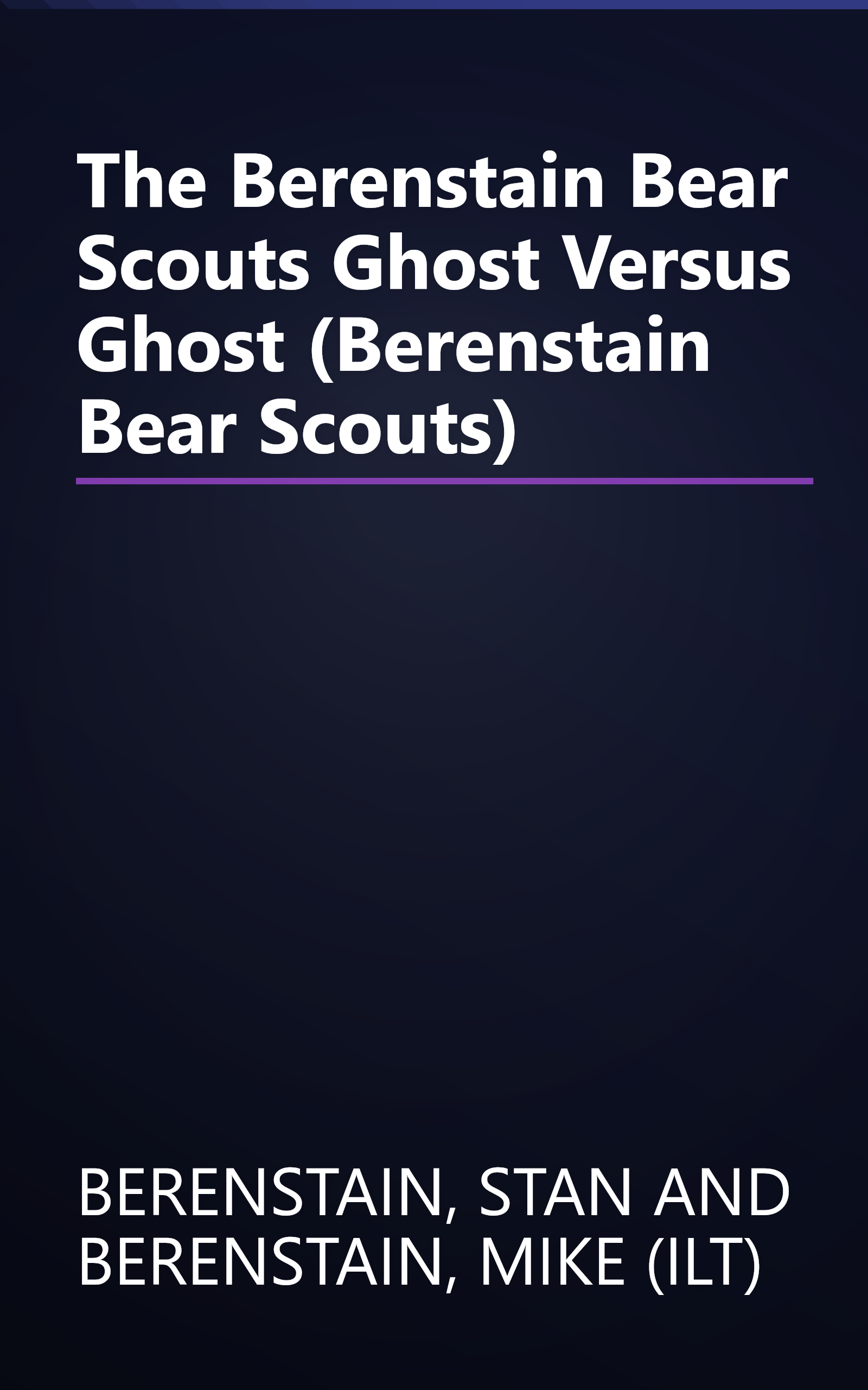 The Berenstain Bear Scouts Ghost Versus Ghost (Berenstain Bear Scouts) book cover