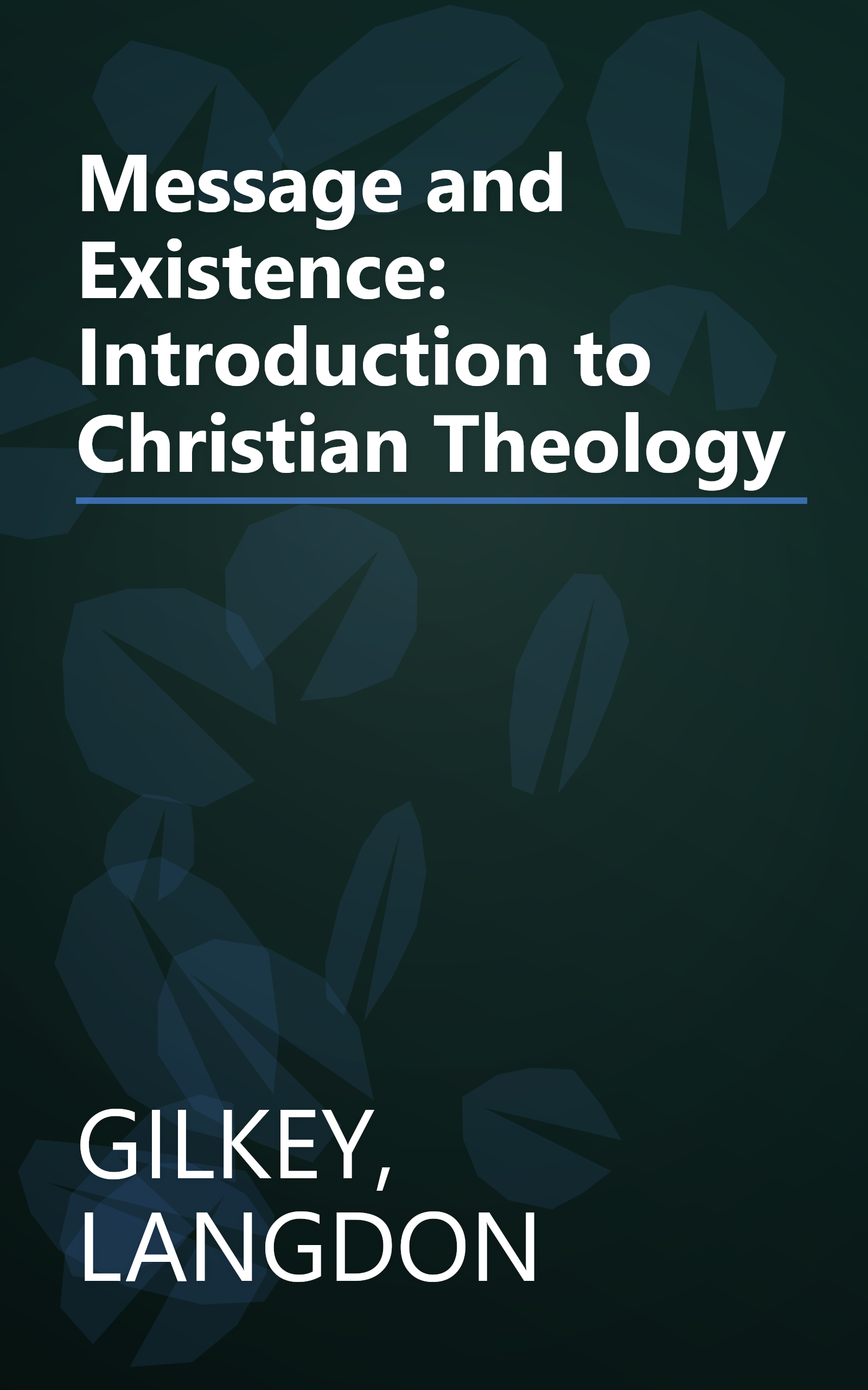 Message and Existence: Introduction to Christian Theology book cover