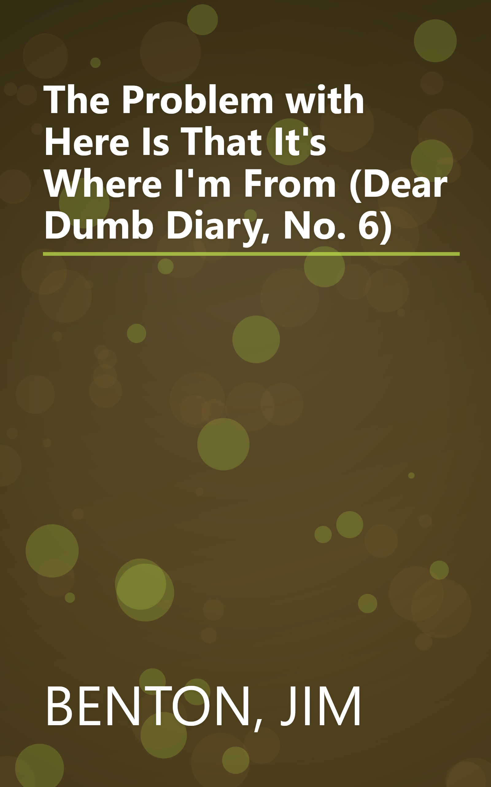 The Problem with Here Is That It's Where I'm From (Dear Dumb Diary, No. 6) book cover