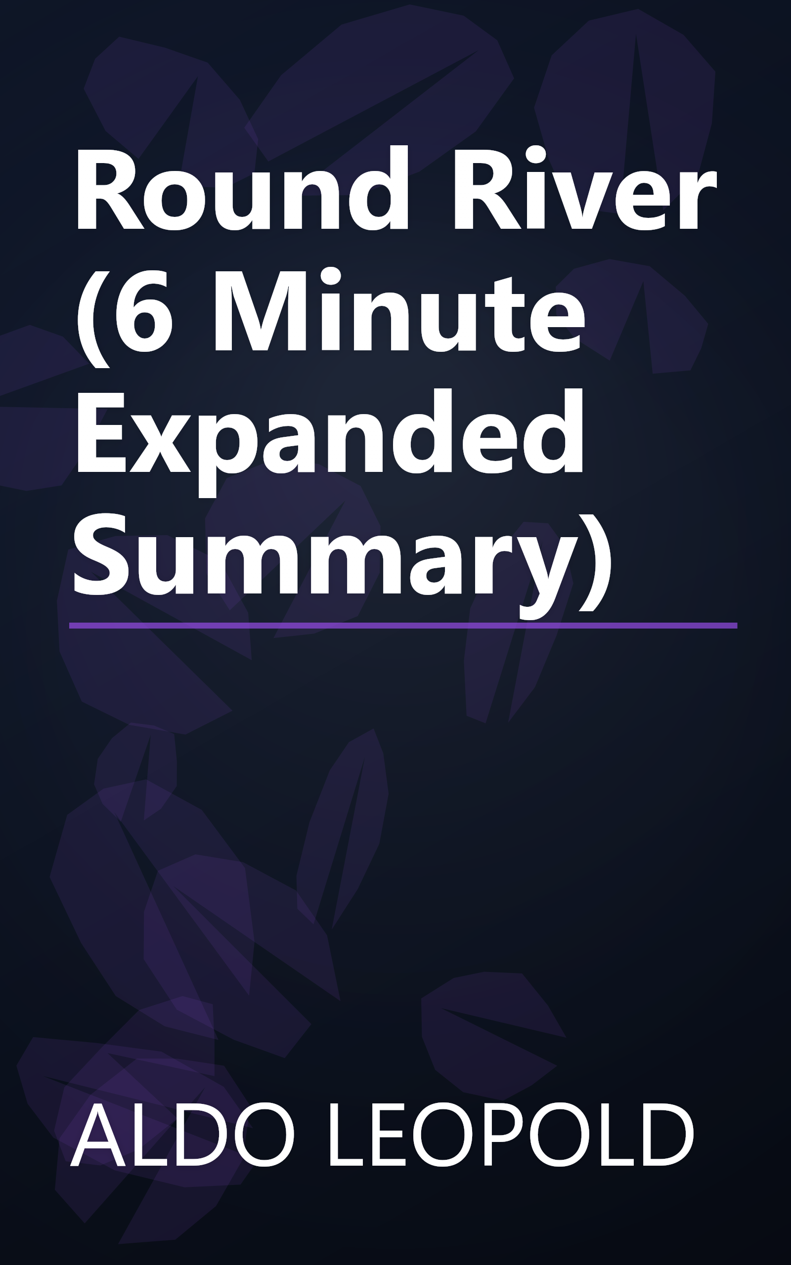 Round River (6 Minute   Expanded Summary) book cover