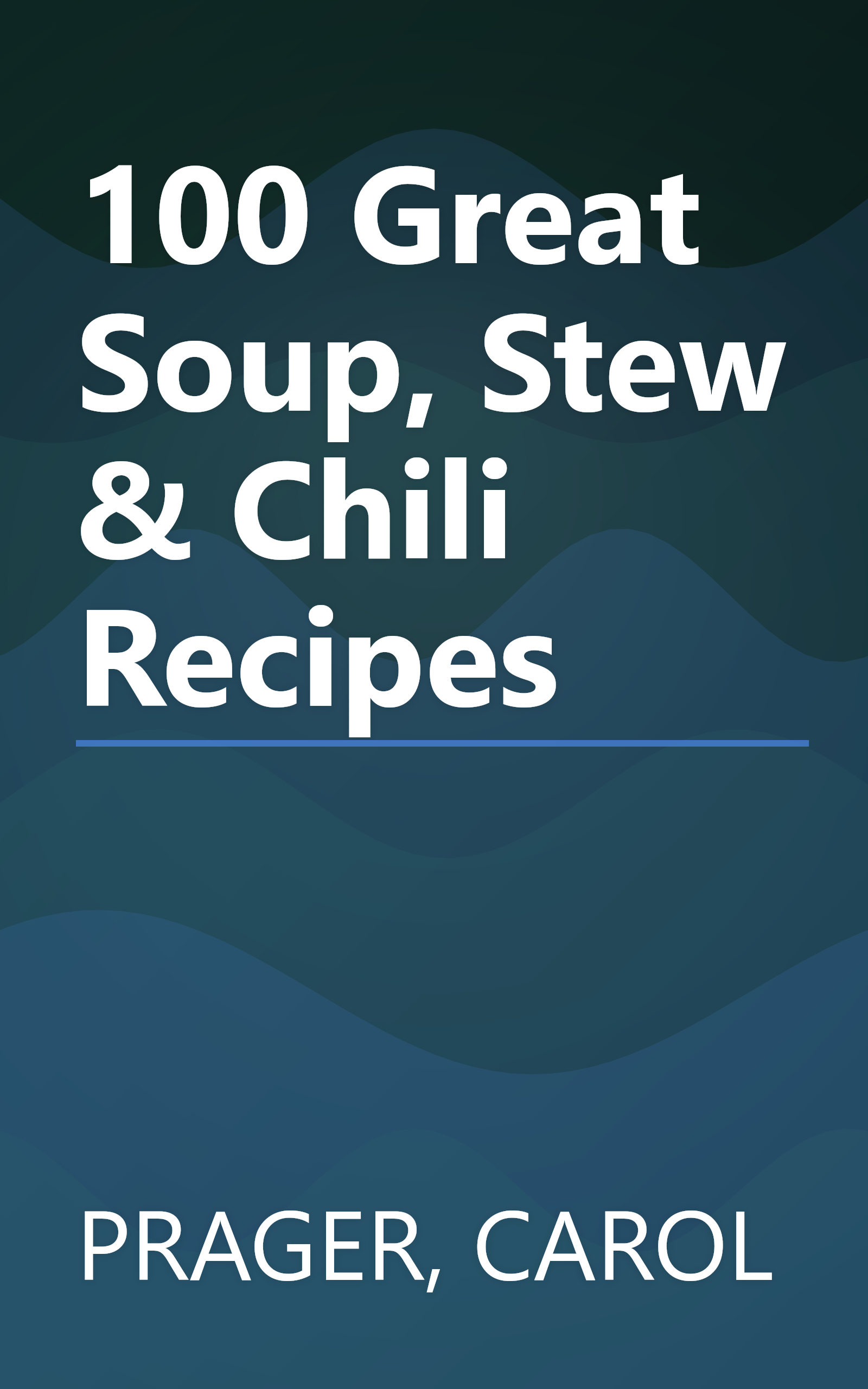100 Great Soup, Stew & Chili Recipes book cover