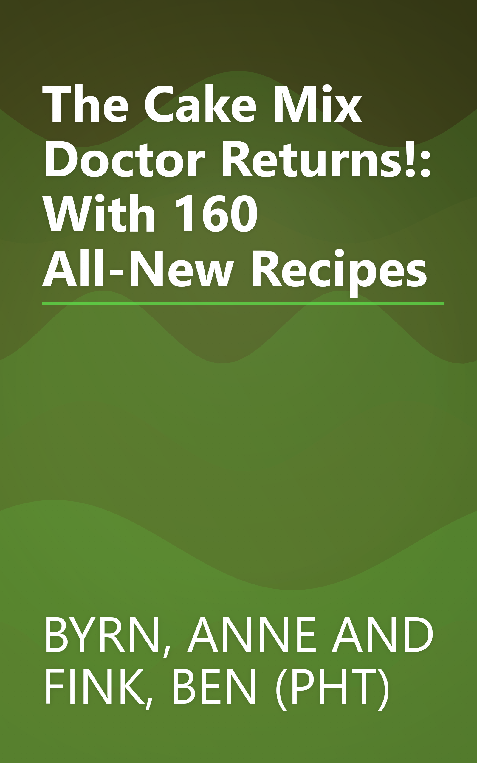 The Cake Mix Doctor Returns!: With 160 All-New Recipes book cover
