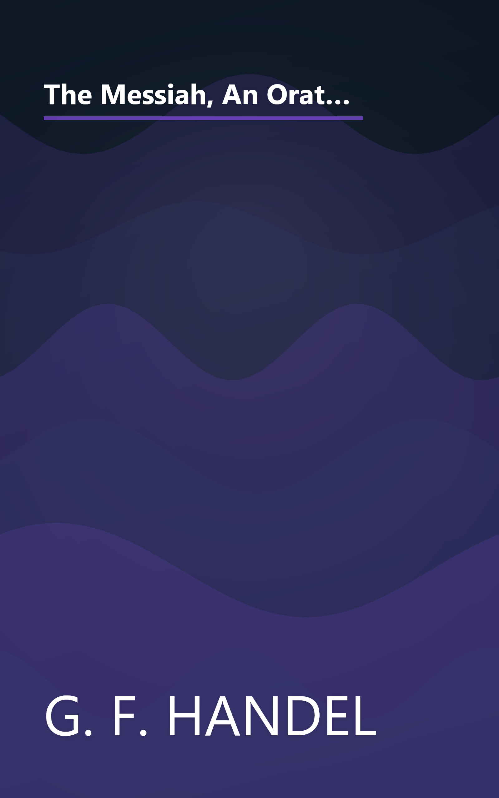 The Messiah, An Oratorio for Four-Part Chorus of Mixed Voices - The Choruses with Piano Accompaniment (G. Schirmer's Editions of Oratorios and Cantatas) book cover