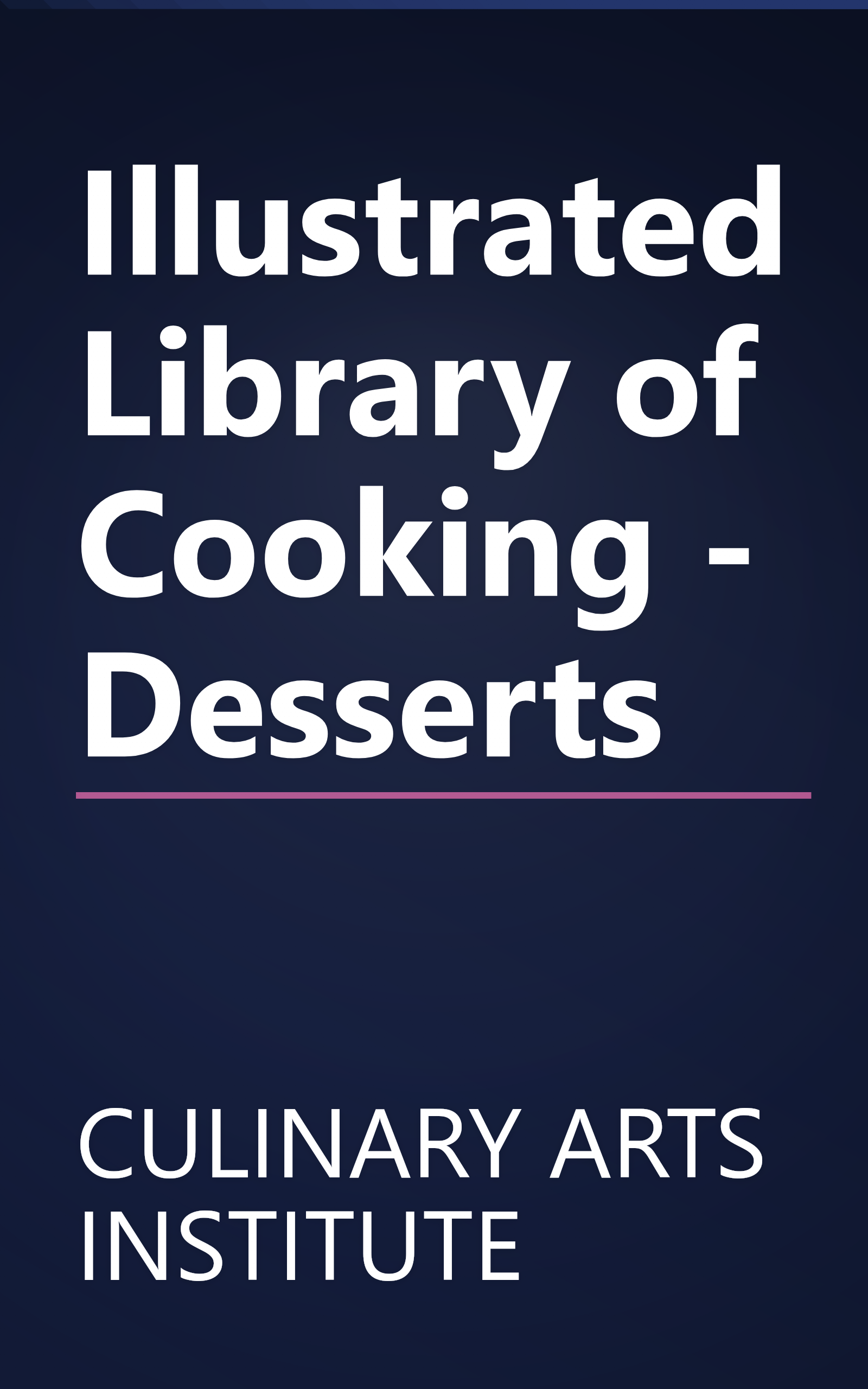 Illustrated Library of Cooking - Desserts book cover