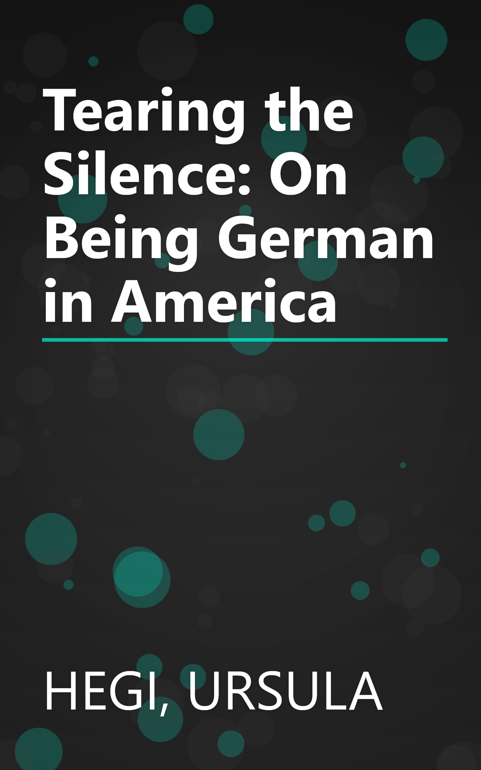 Tearing the Silence: On Being German in America book cover