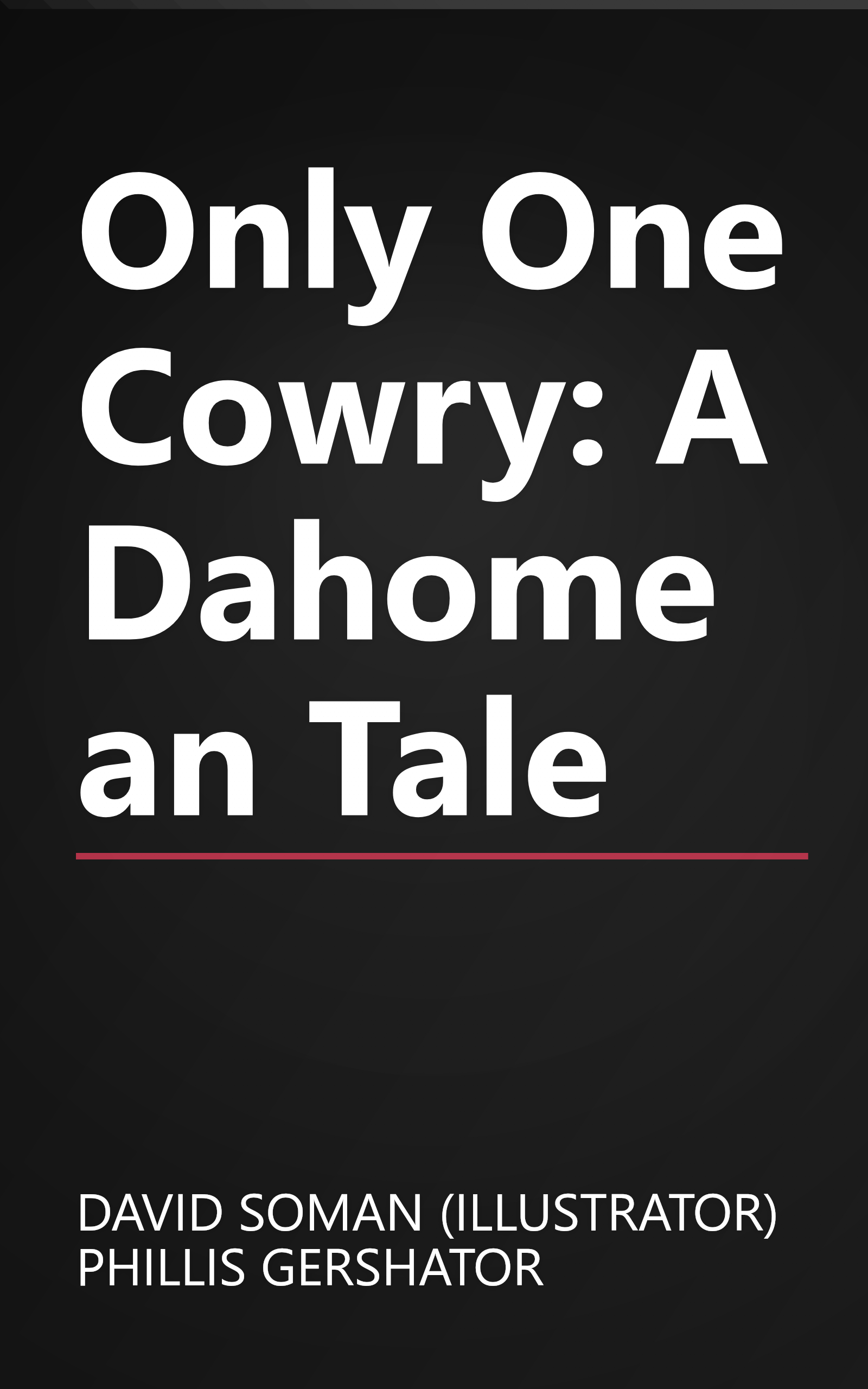 Only One Cowry: A Dahomean Tale book cover