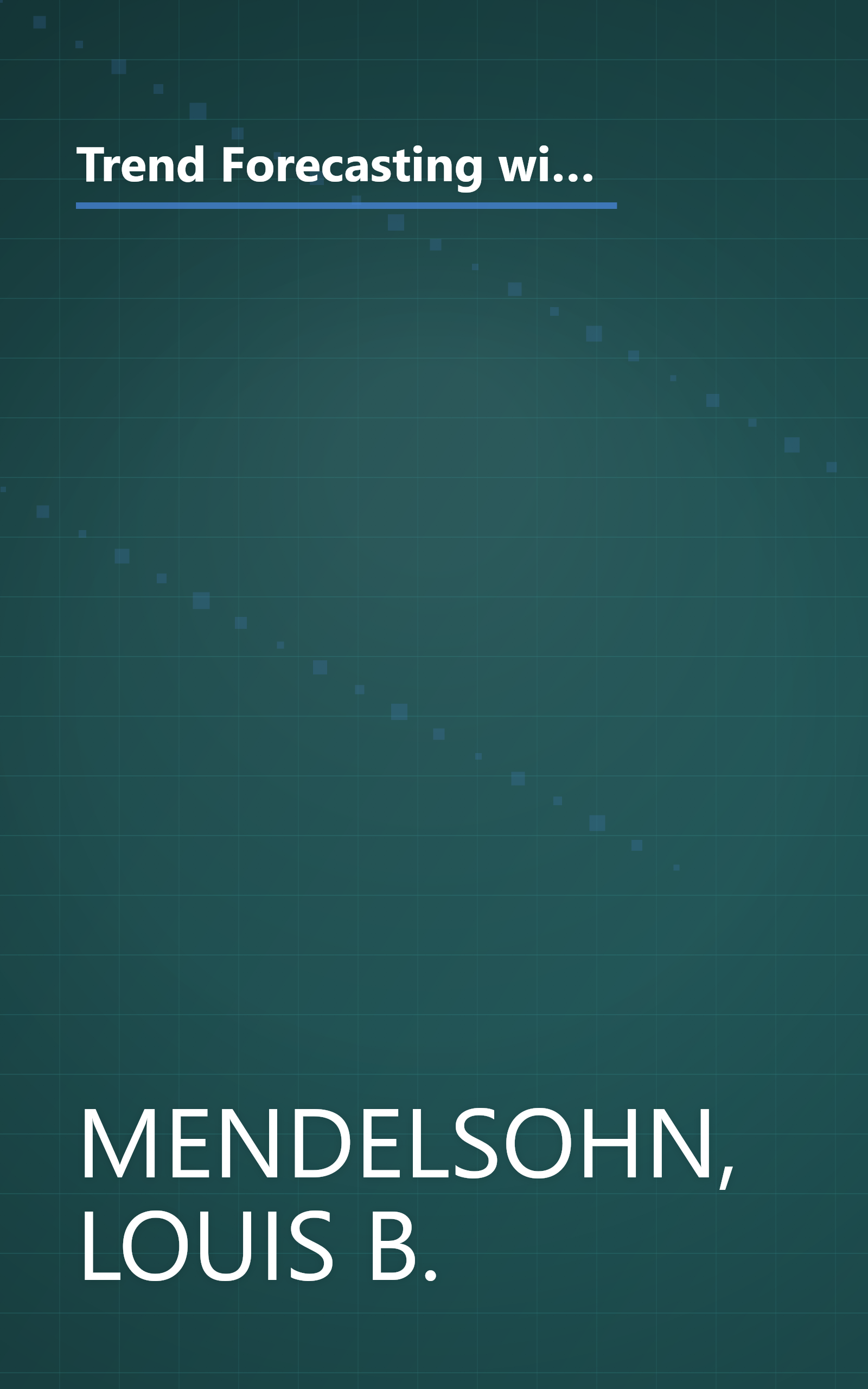 Trend Forecasting with Technical Analysis: Unleashing the Hidden Power of Intermarket Analysis to Beat the Market (Trade Secrets Series) book cover