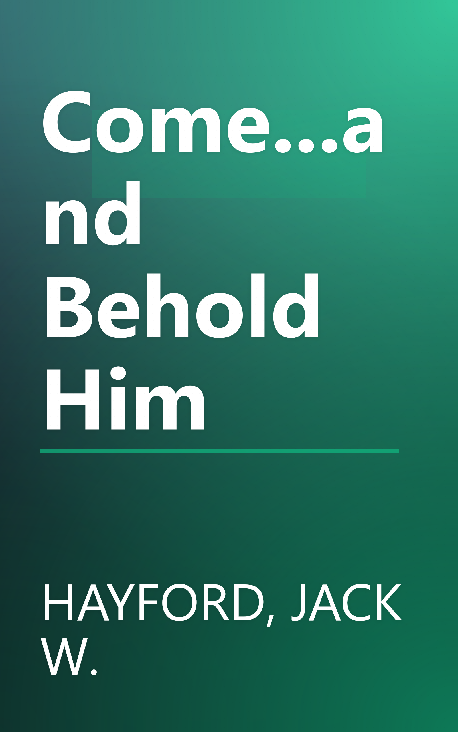 Come...and Behold Him book cover