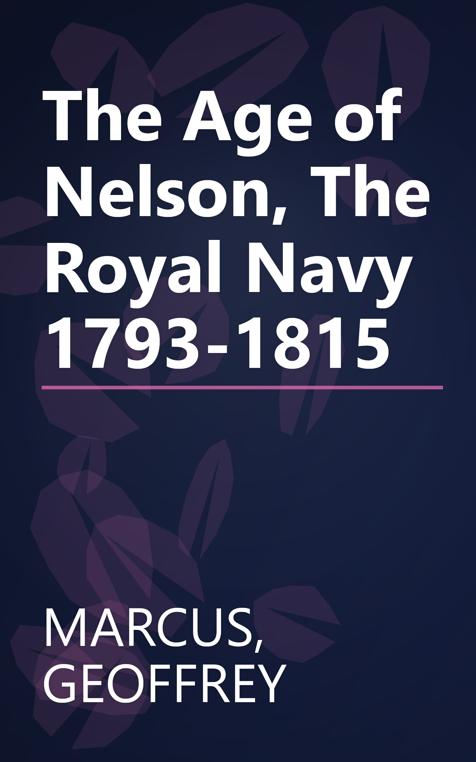 The Age of Nelson, The Royal Navy 1793-1815 book cover