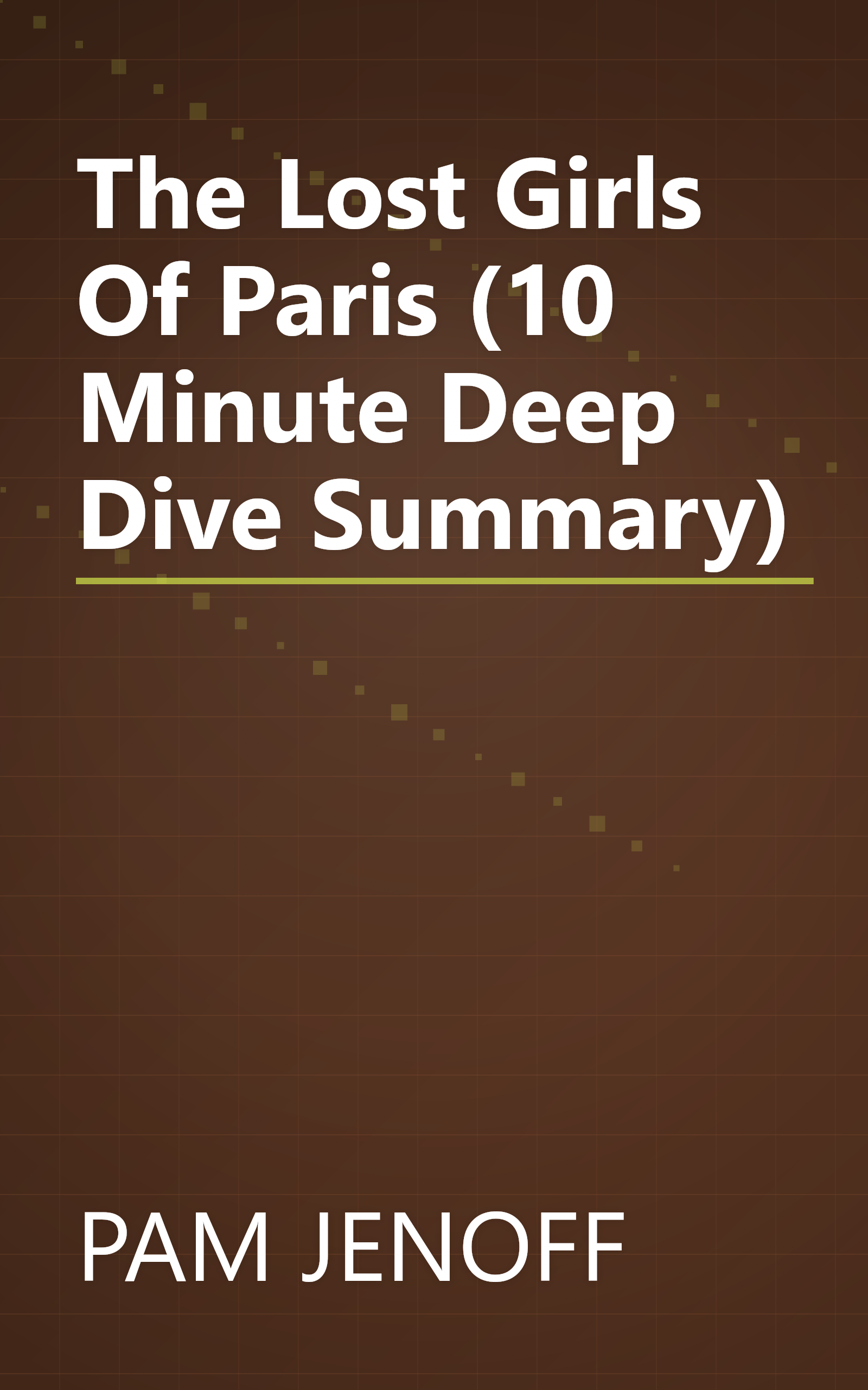 The Lost Girls Of Paris (10 Minute   Deep Dive Summary) book cover