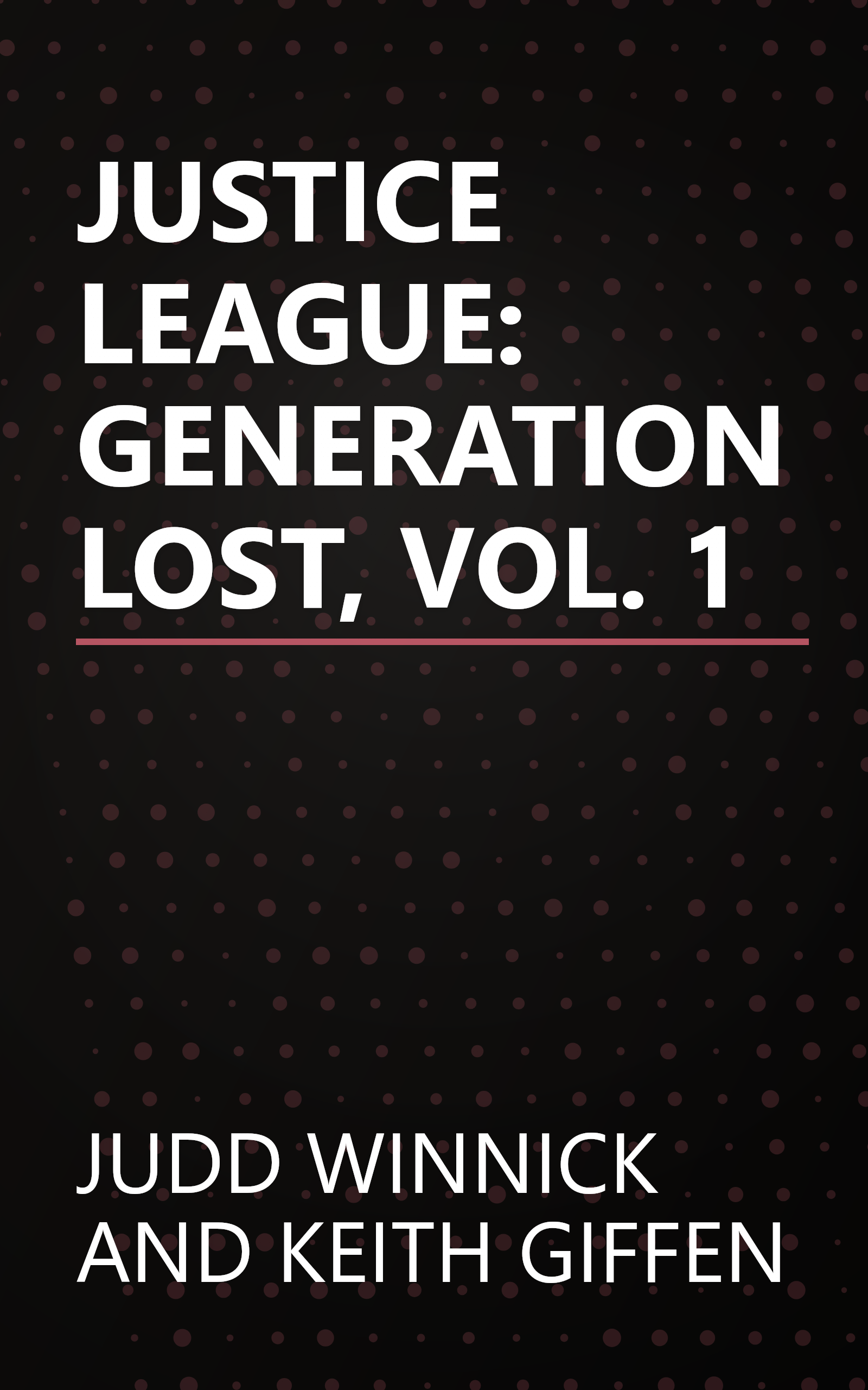 JUSTICE LEAGUE: GENERATION LOST, VOL. 1 book cover