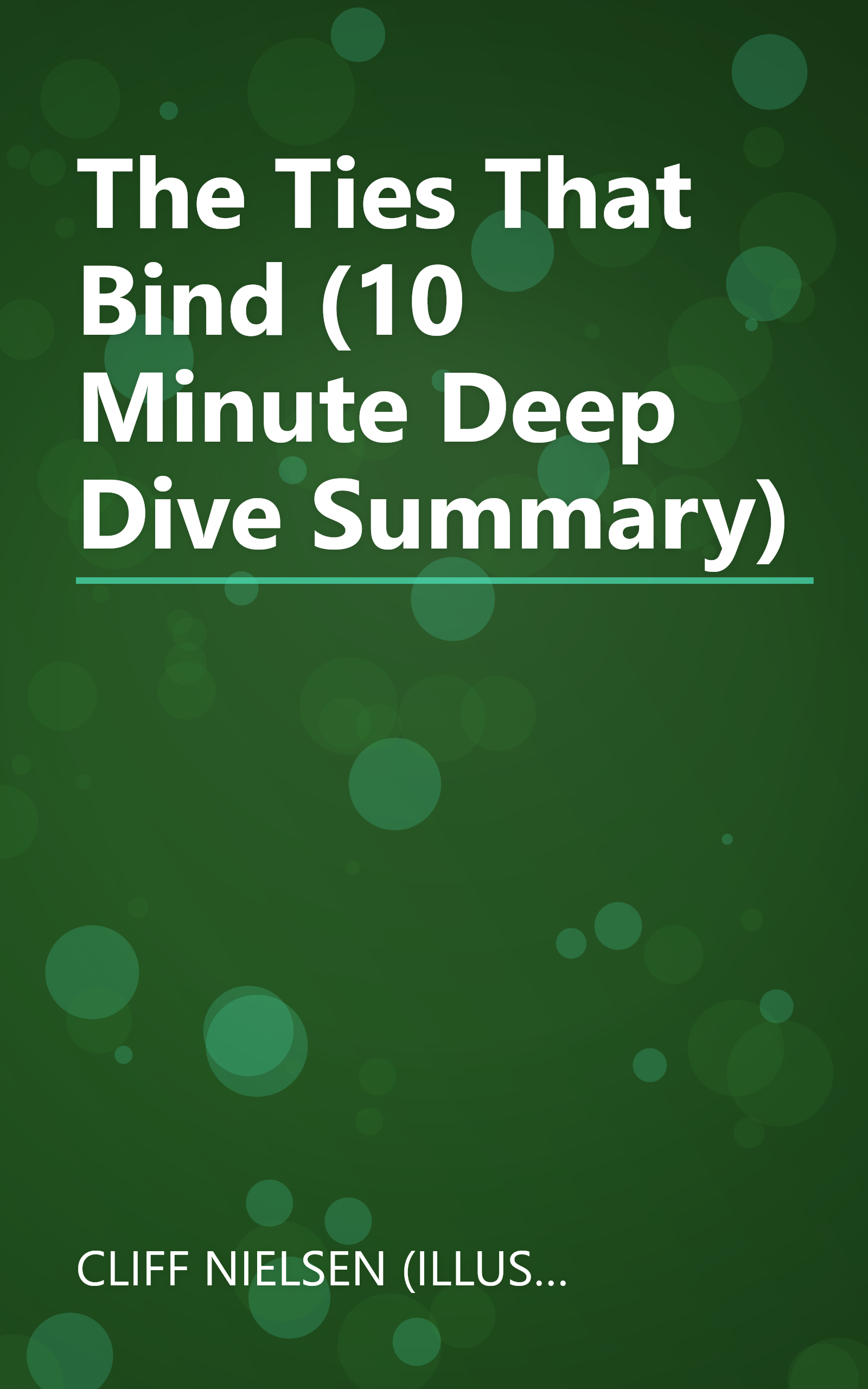 The Ties That Bind (10 Minute   Deep Dive Summary) book cover