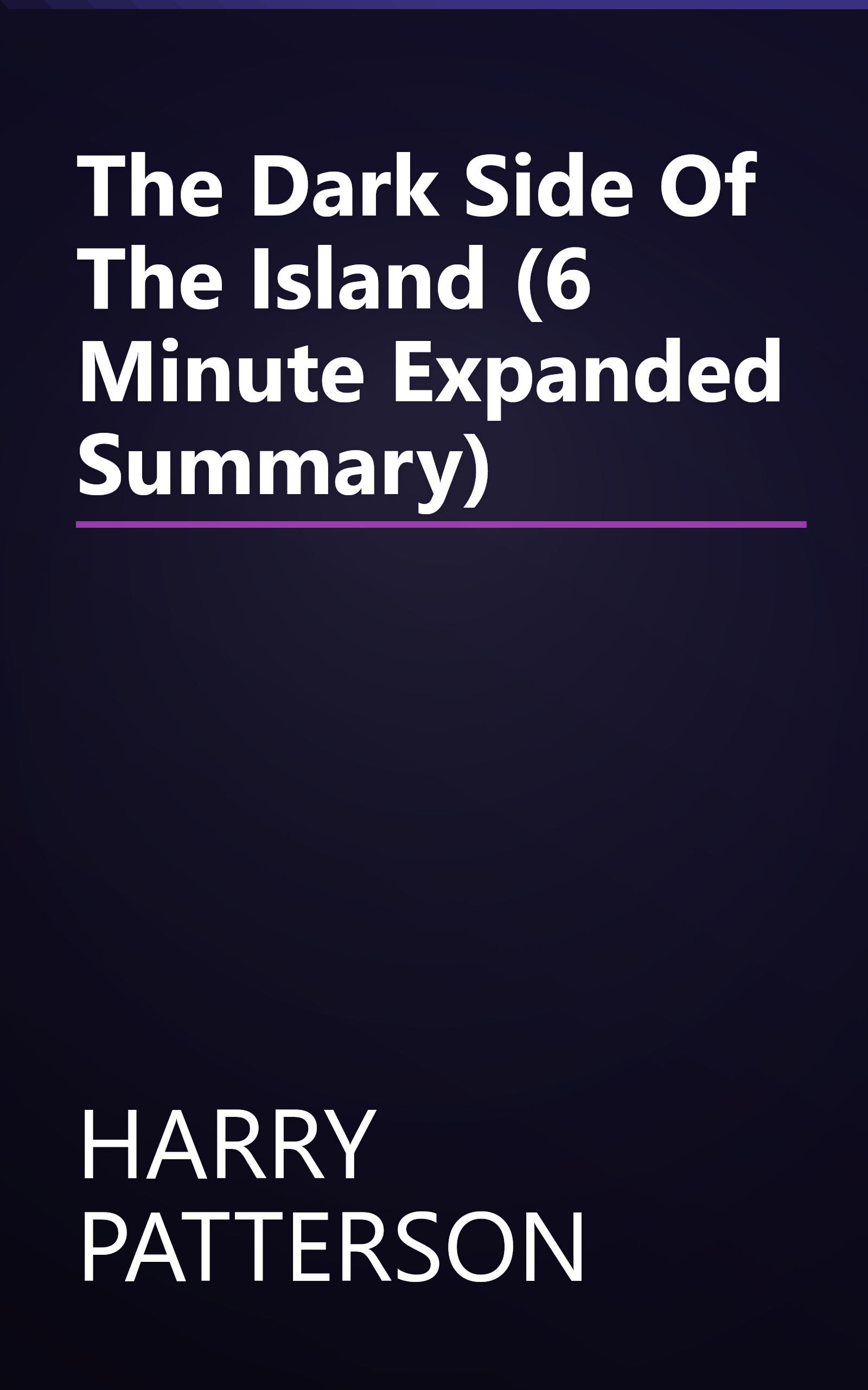 The Dark Side Of The Island (6 Minute   Expanded Summary) book cover