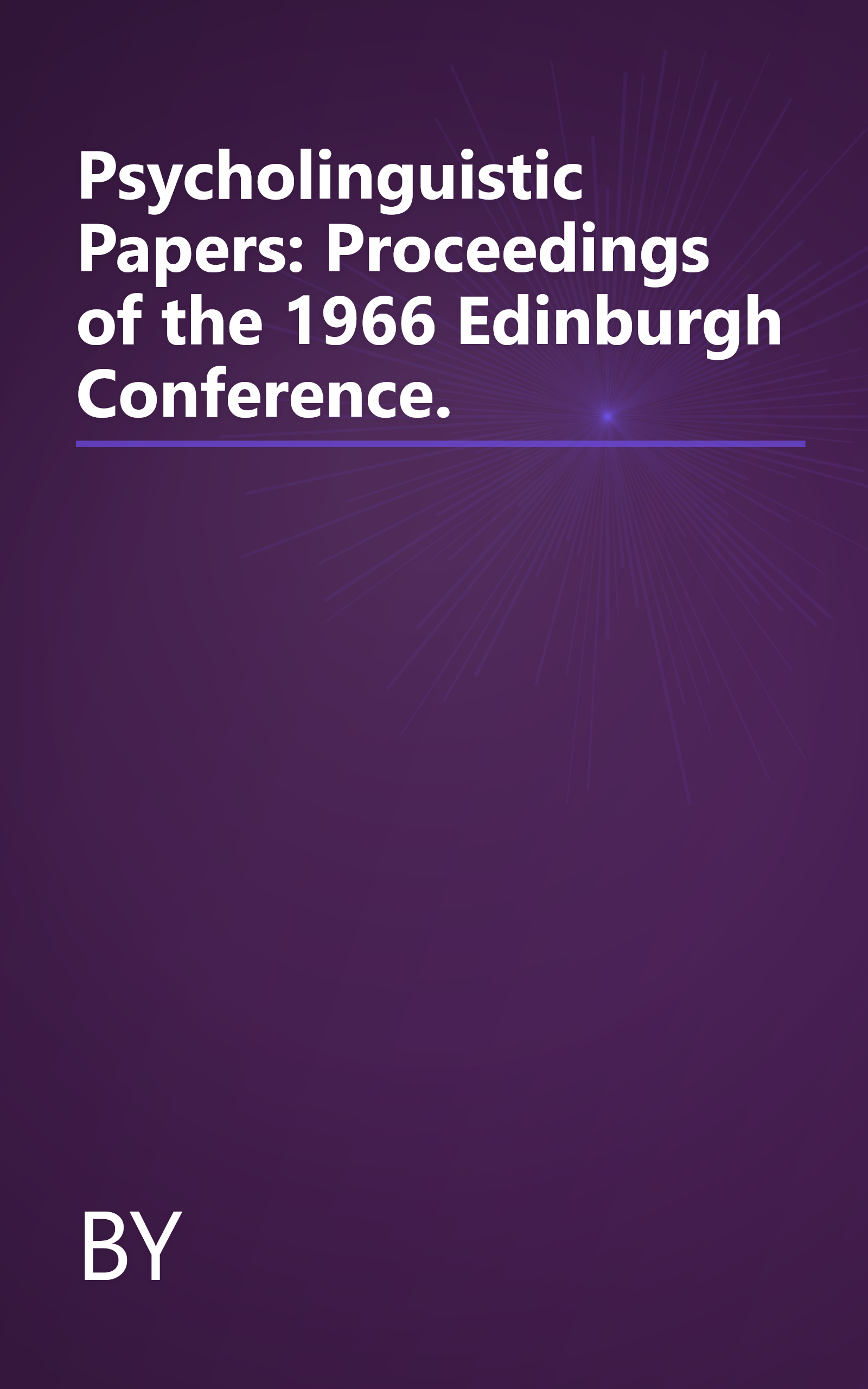 Psycholinguistic Papers: Proceedings of the 1966 Edinburgh Conference. book cover