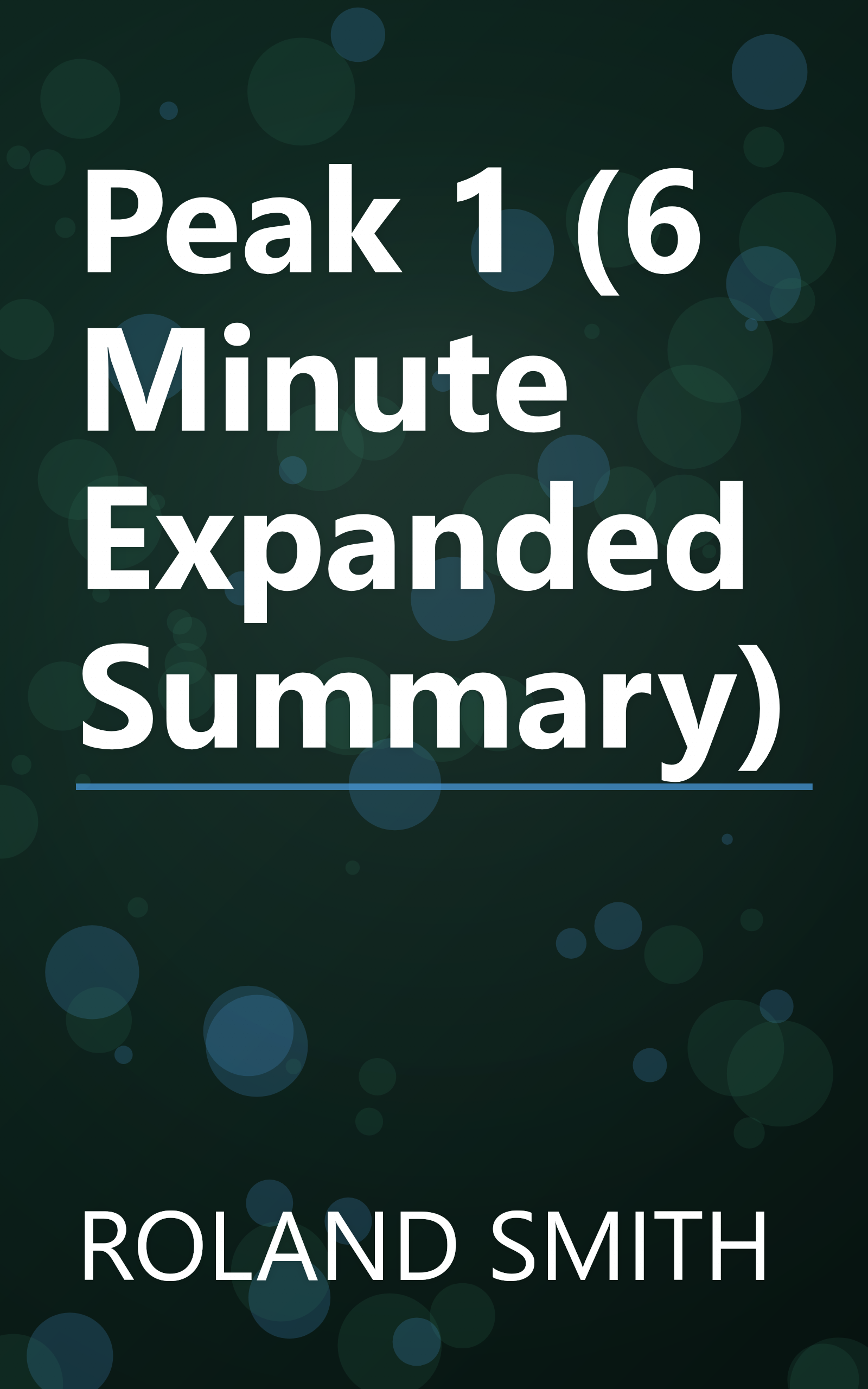 Peak 1 (6 Minute   Expanded Summary) book cover
