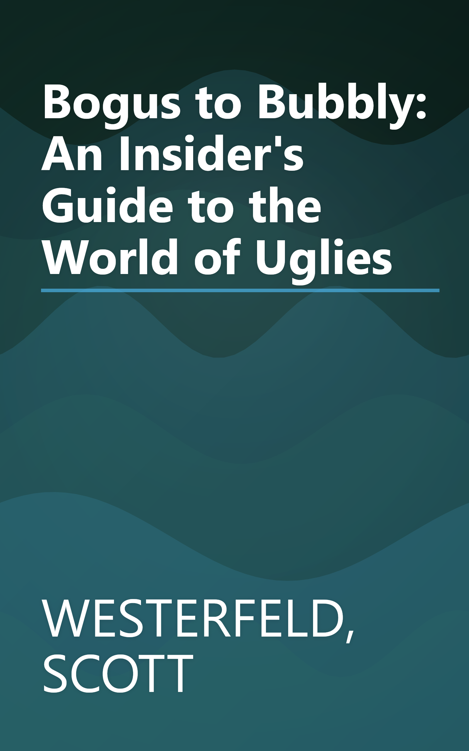 Bogus to Bubbly: An Insider's Guide to the World of Uglies book cover