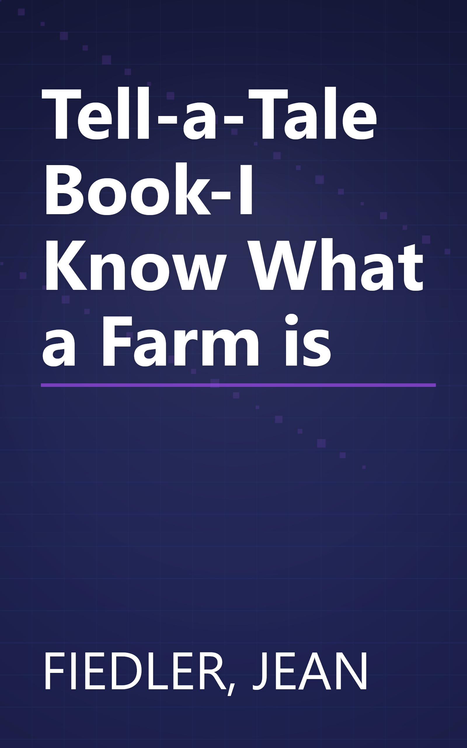 Tell-a-Tale Book-I Know What a Farm is book cover