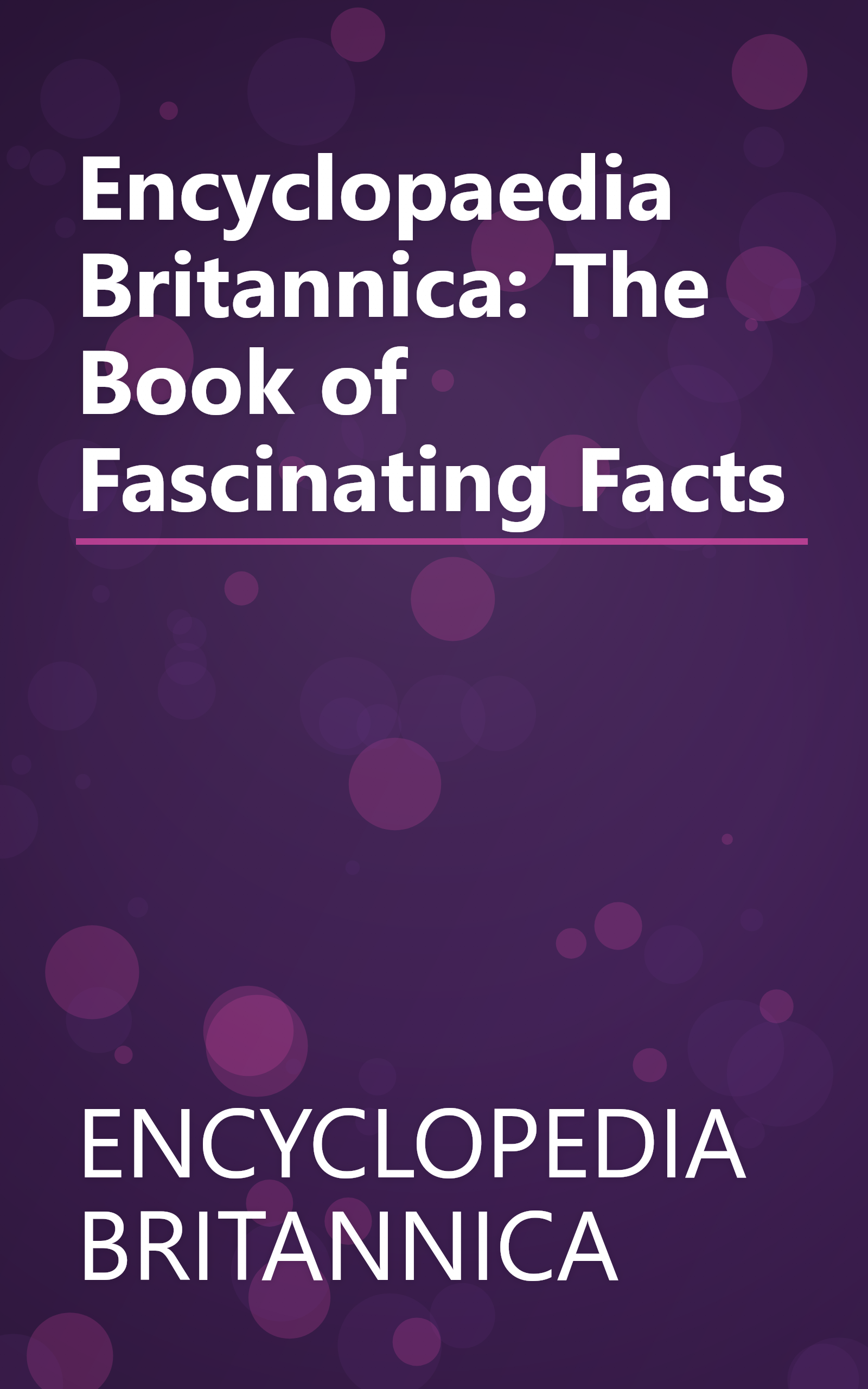 Encyclopaedia Britannica: The Book of Fascinating Facts book cover
