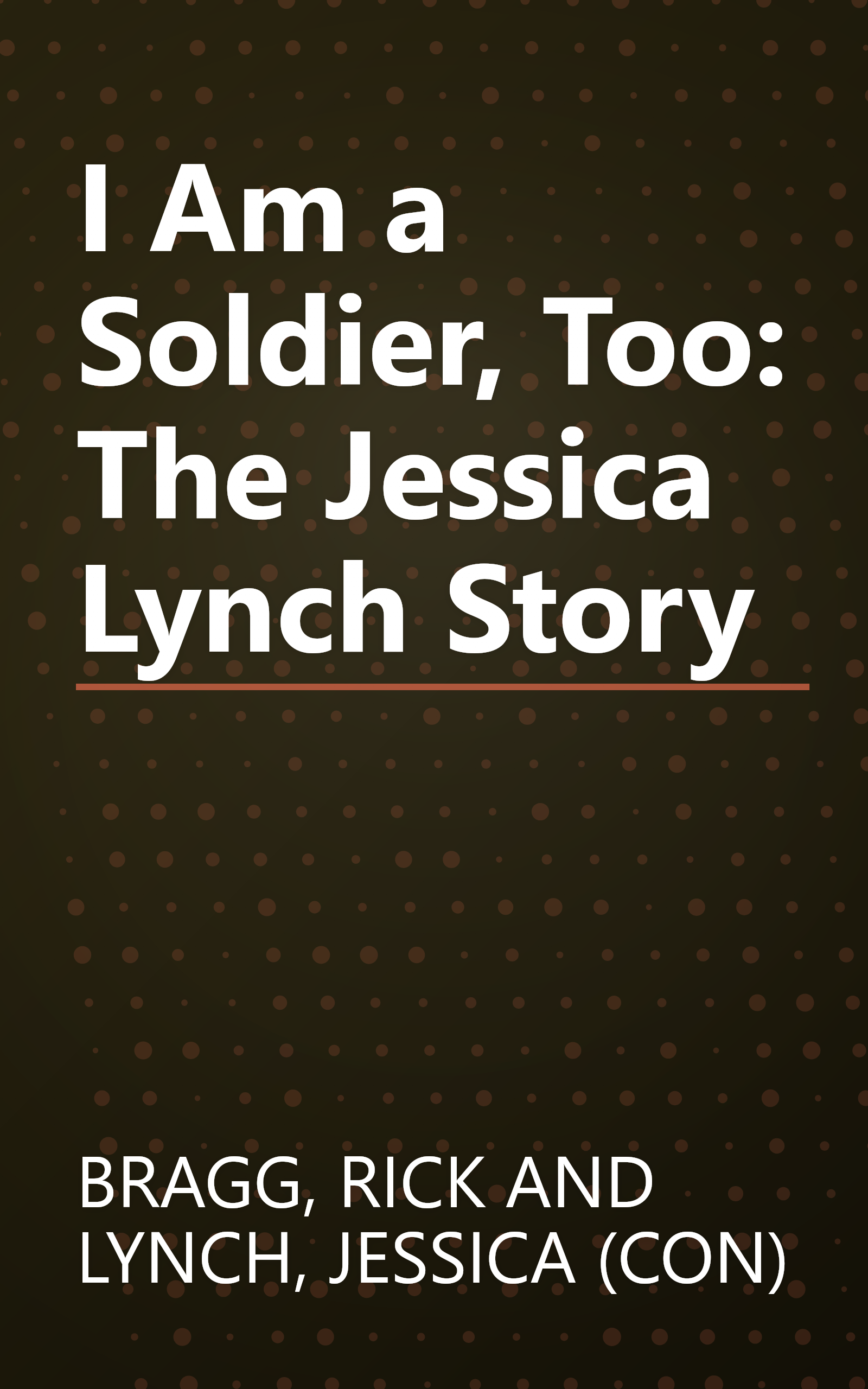 I Am a Soldier, Too: The Jessica Lynch Story book cover