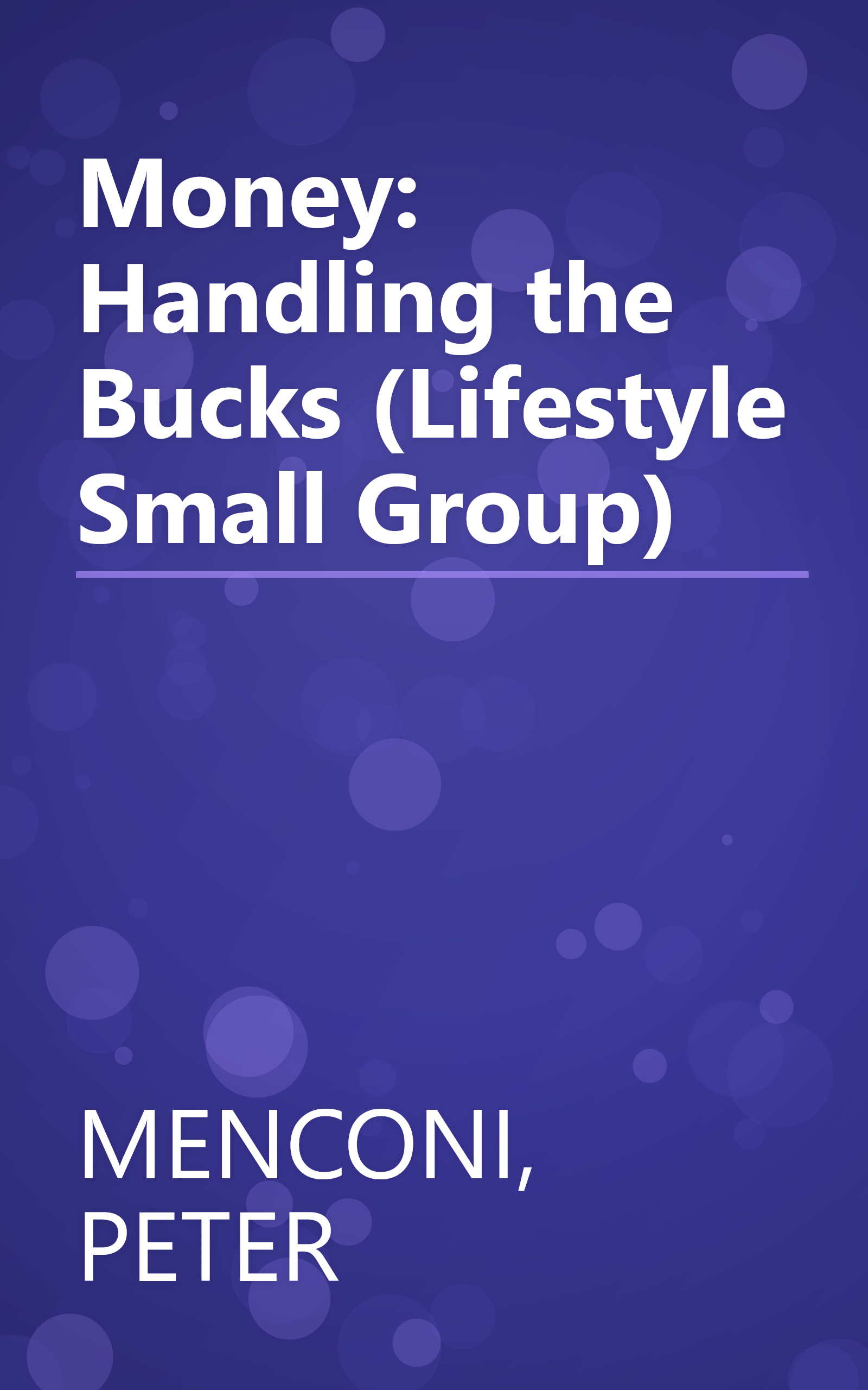 Money: Handling the Bucks (Lifestyle Small Group) book cover