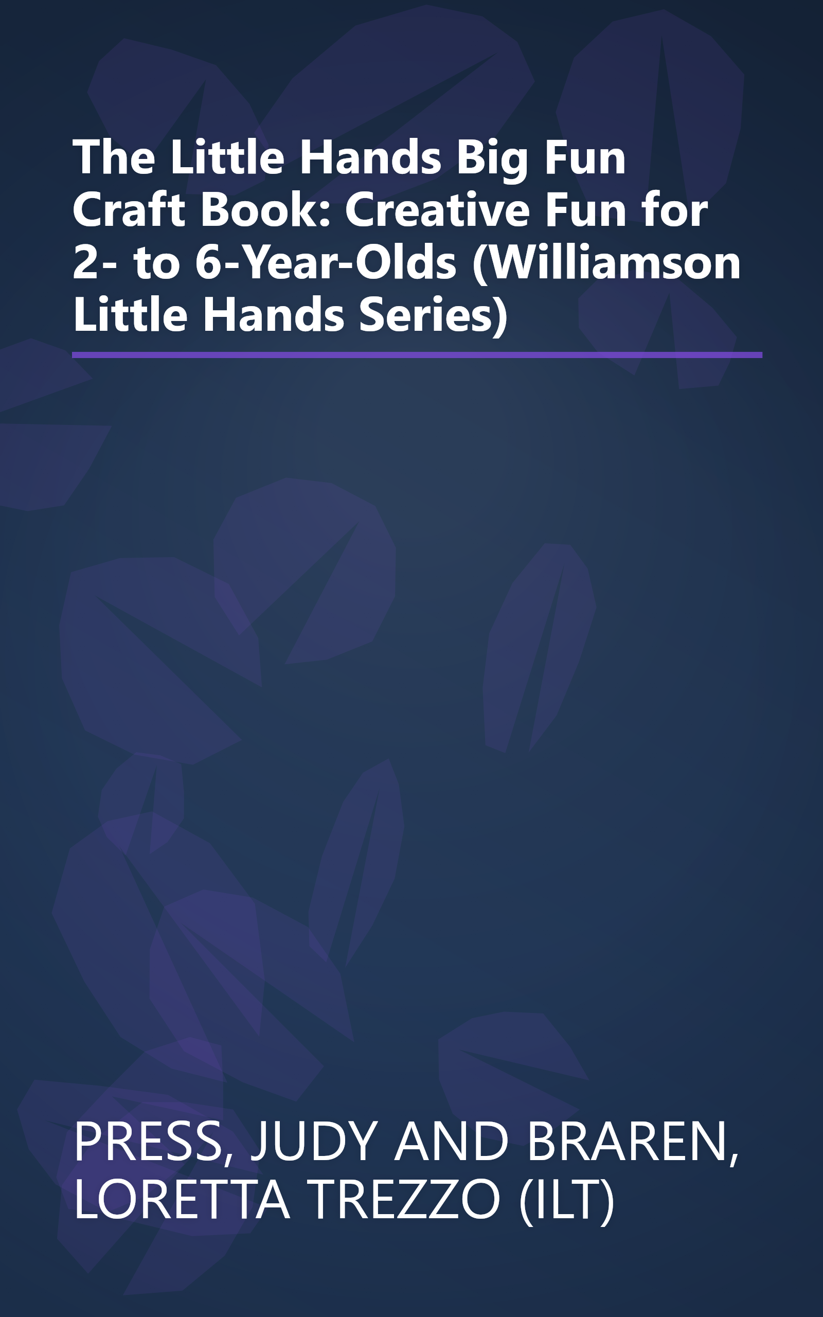 The Little Hands Big Fun Craft Book: Creative Fun for 2- to 6-Year-Olds (Williamson Little Hands Series) book cover