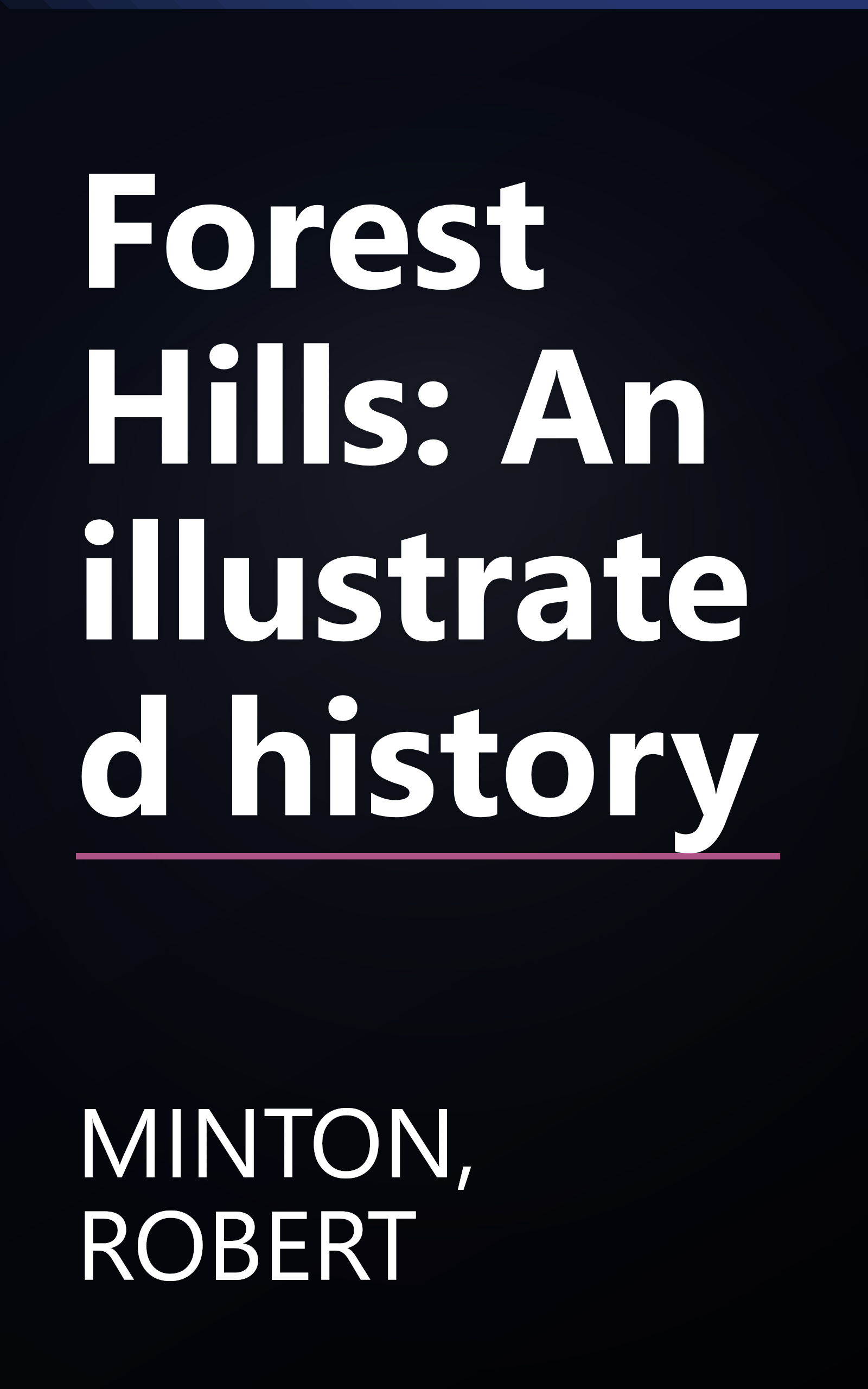 Forest Hills: An illustrated history book cover