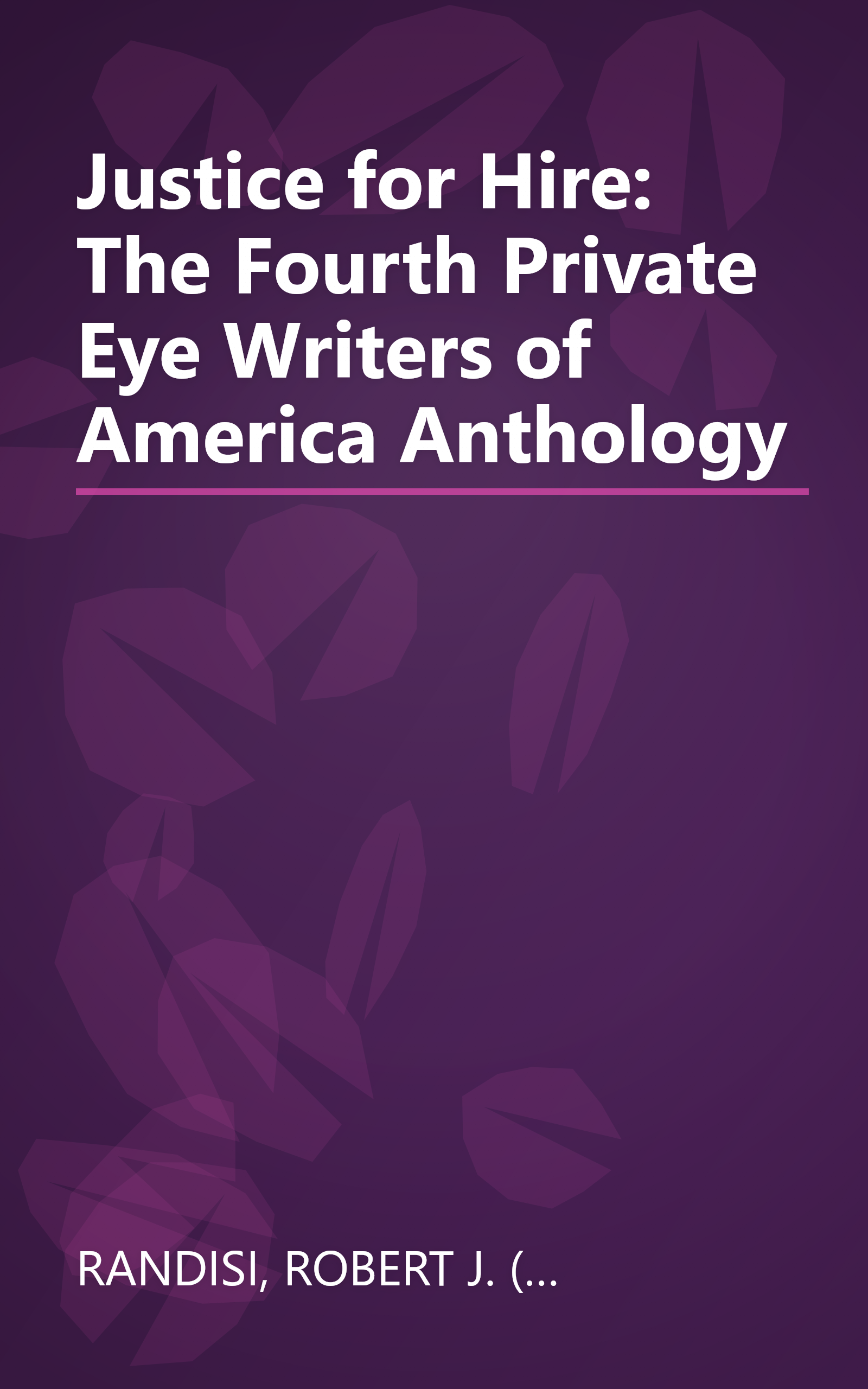 Justice for Hire: The Fourth Private Eye Writers of America Anthology book cover