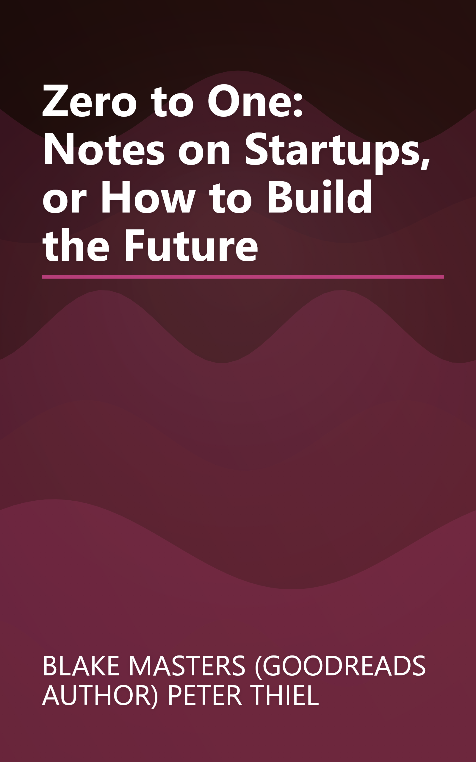 Zero to One: Notes on Startups, or How to Build the Future book cover