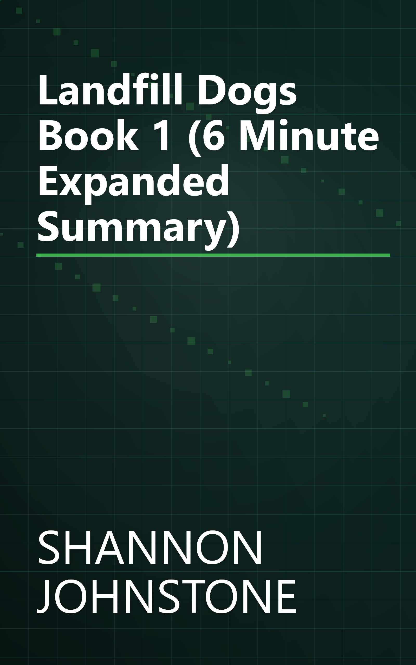 Landfill Dogs Book 1 (6 Minute   Expanded Summary) book cover