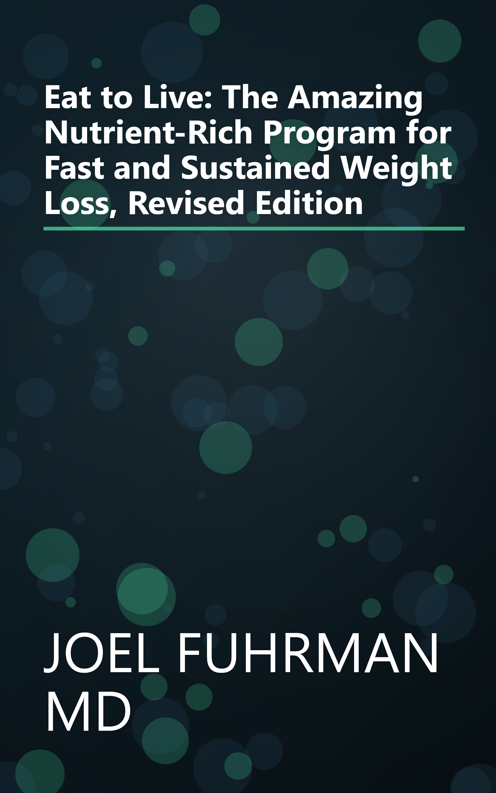 Eat to Live: The Amazing Nutrient-Rich Program for Fast and Sustained Weight Loss, Revised Edition book cover