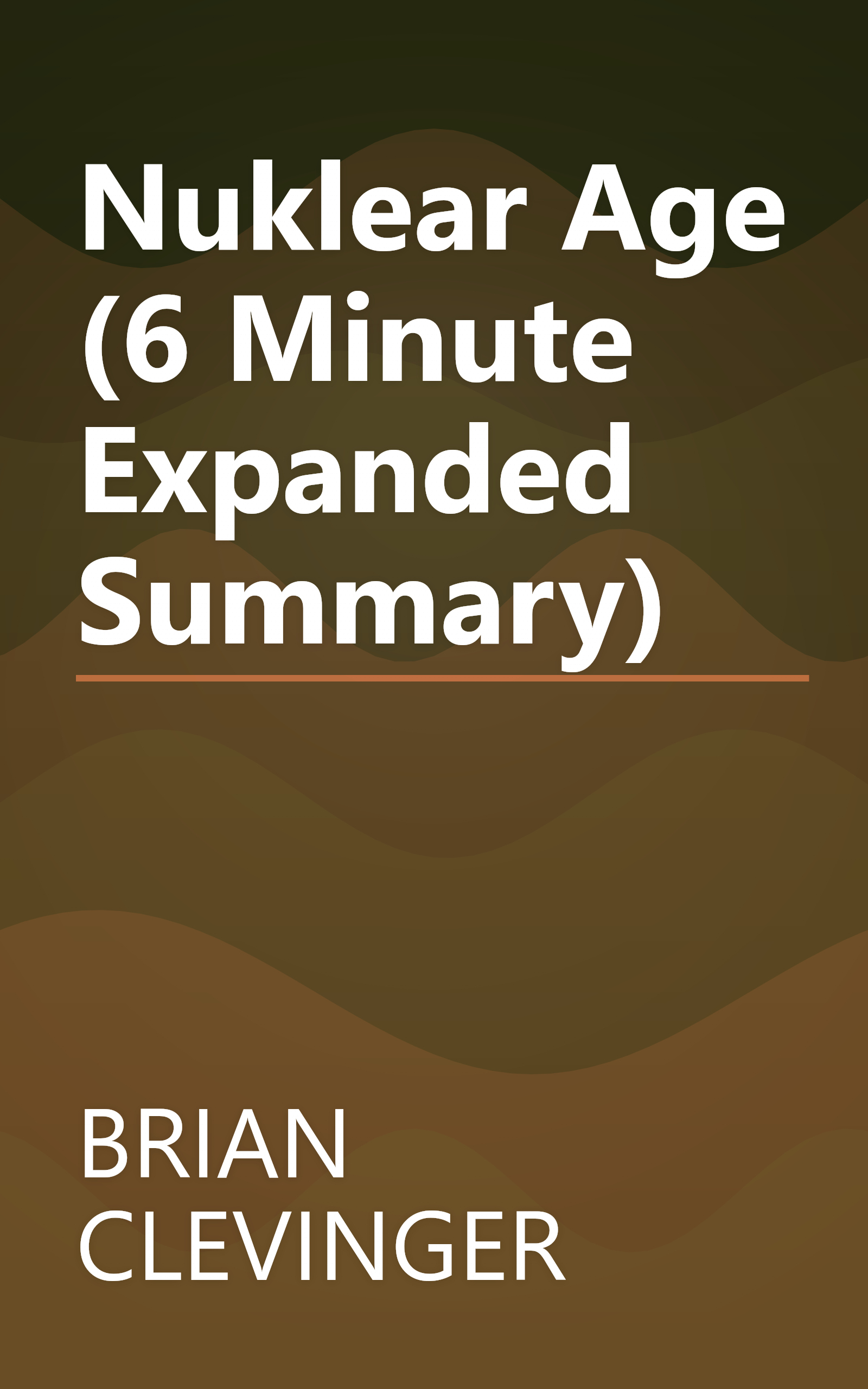 Nuklear Age (6 Minute   Expanded Summary) book cover