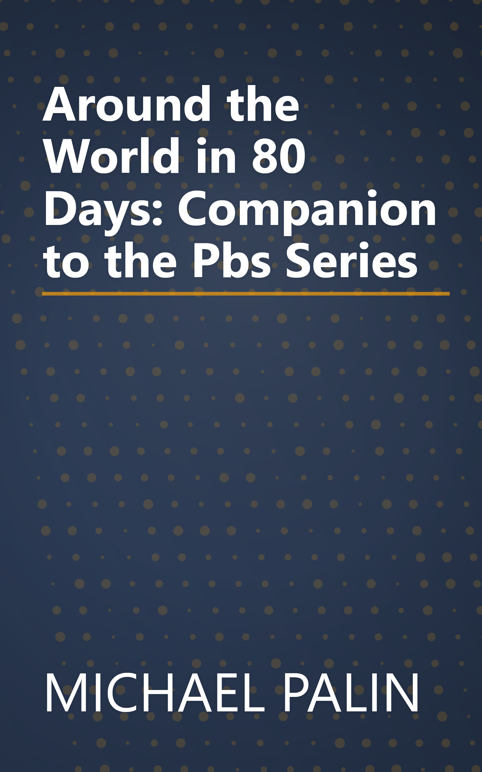 Around the World in 80 Days: Companion to the Pbs Series book cover