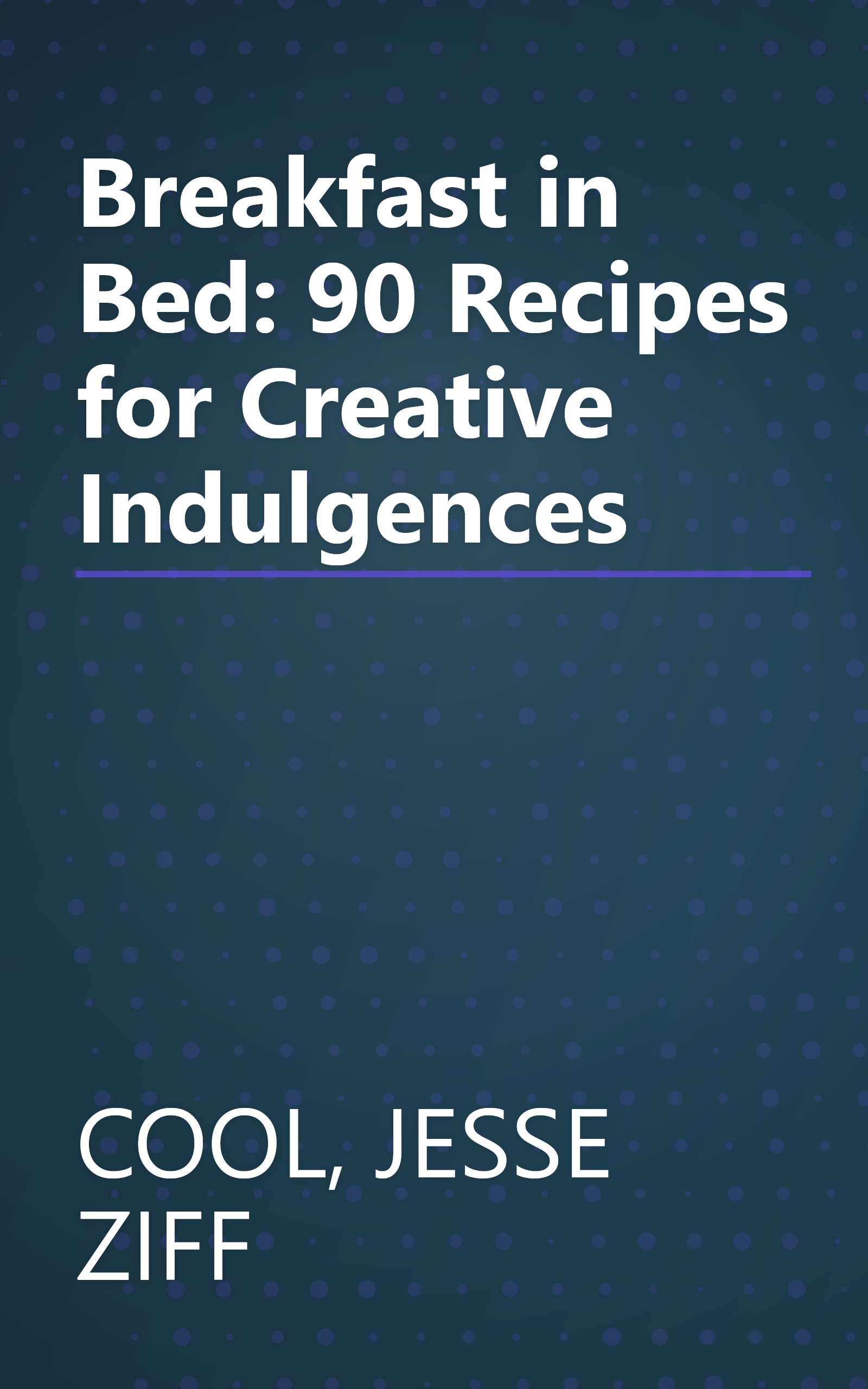 Breakfast in Bed: 90 Recipes for Creative Indulgences book cover