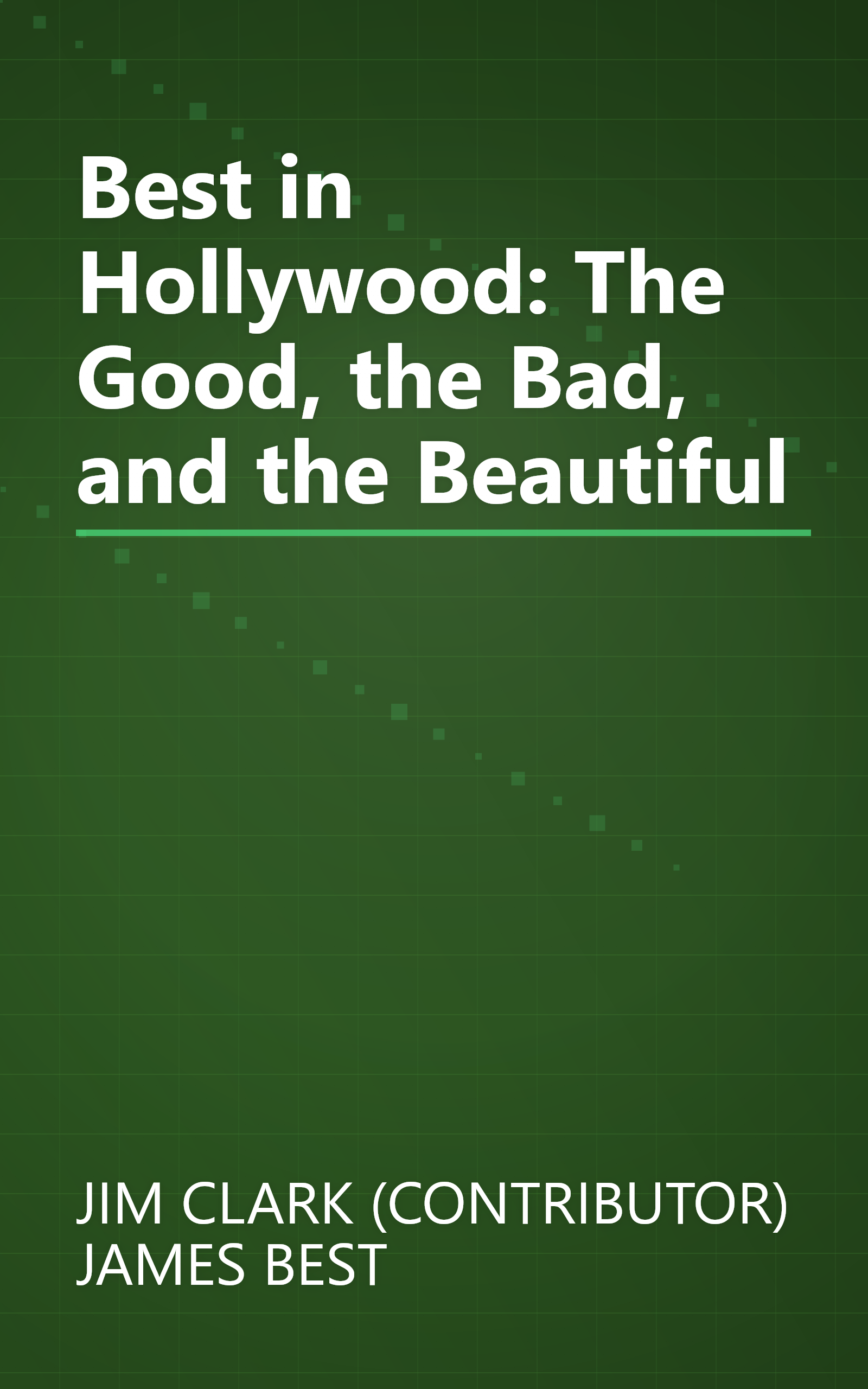 Best in Hollywood: The Good, the Bad, and the Beautiful book cover