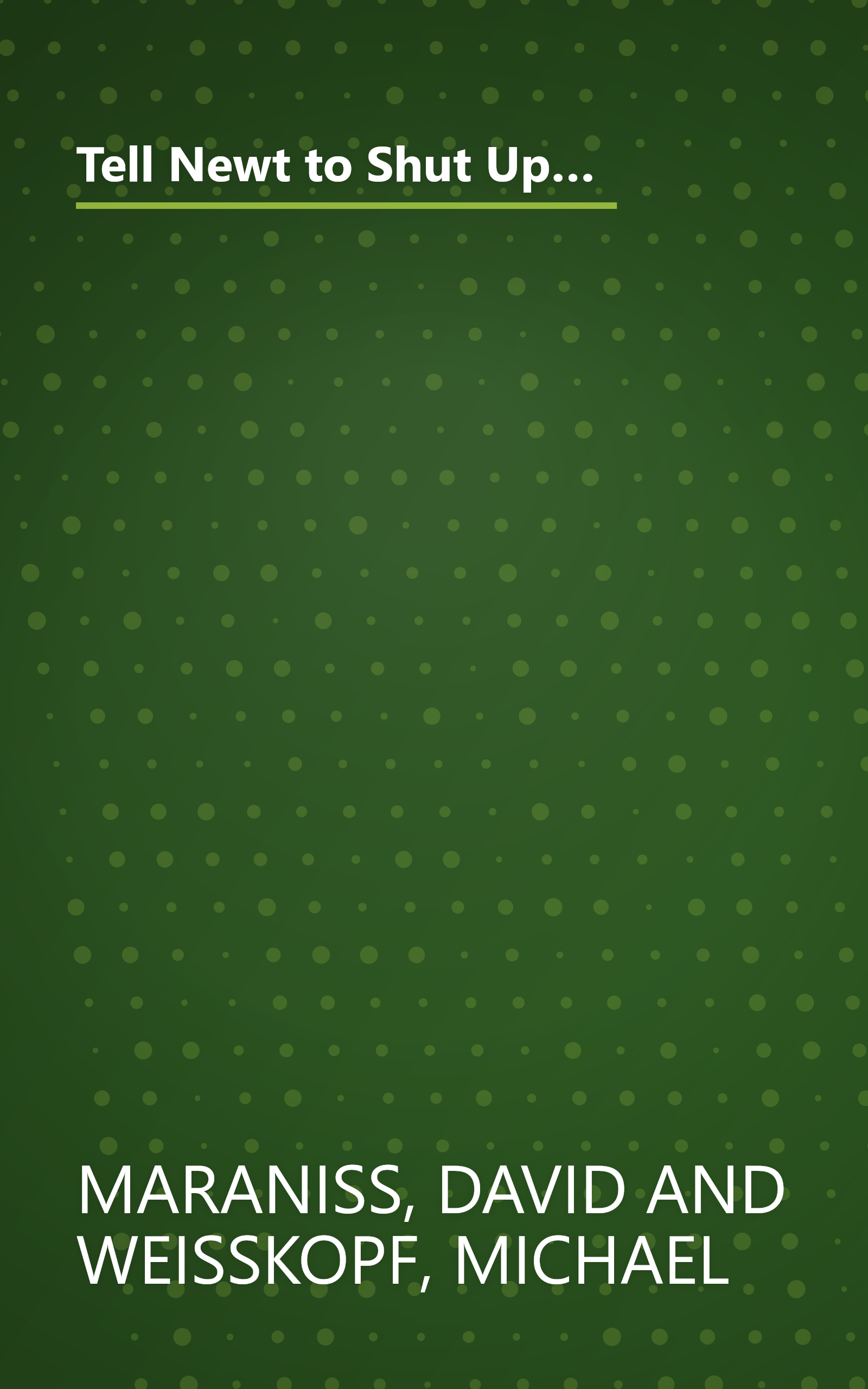 Tell Newt to Shut Up: Prize-Winning Washington Post Journalists Reveal How Reality Gagged the Gingrich Revolution book cover