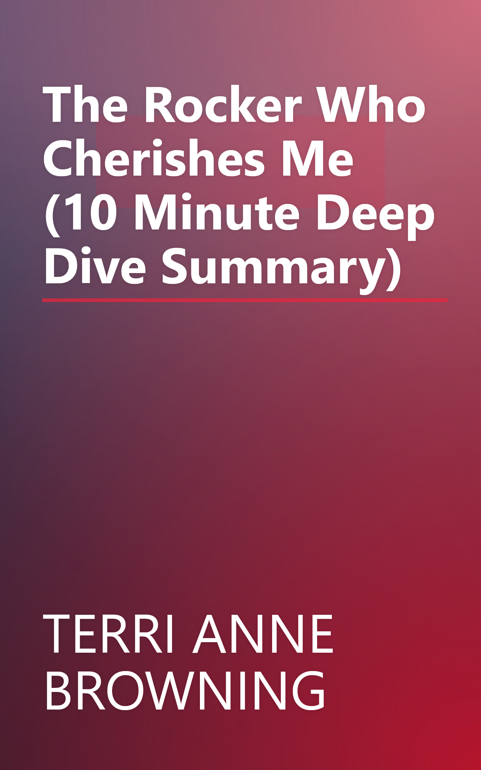 The Rocker Who Cherishes Me (10 Minute   Deep Dive Summary) book cover