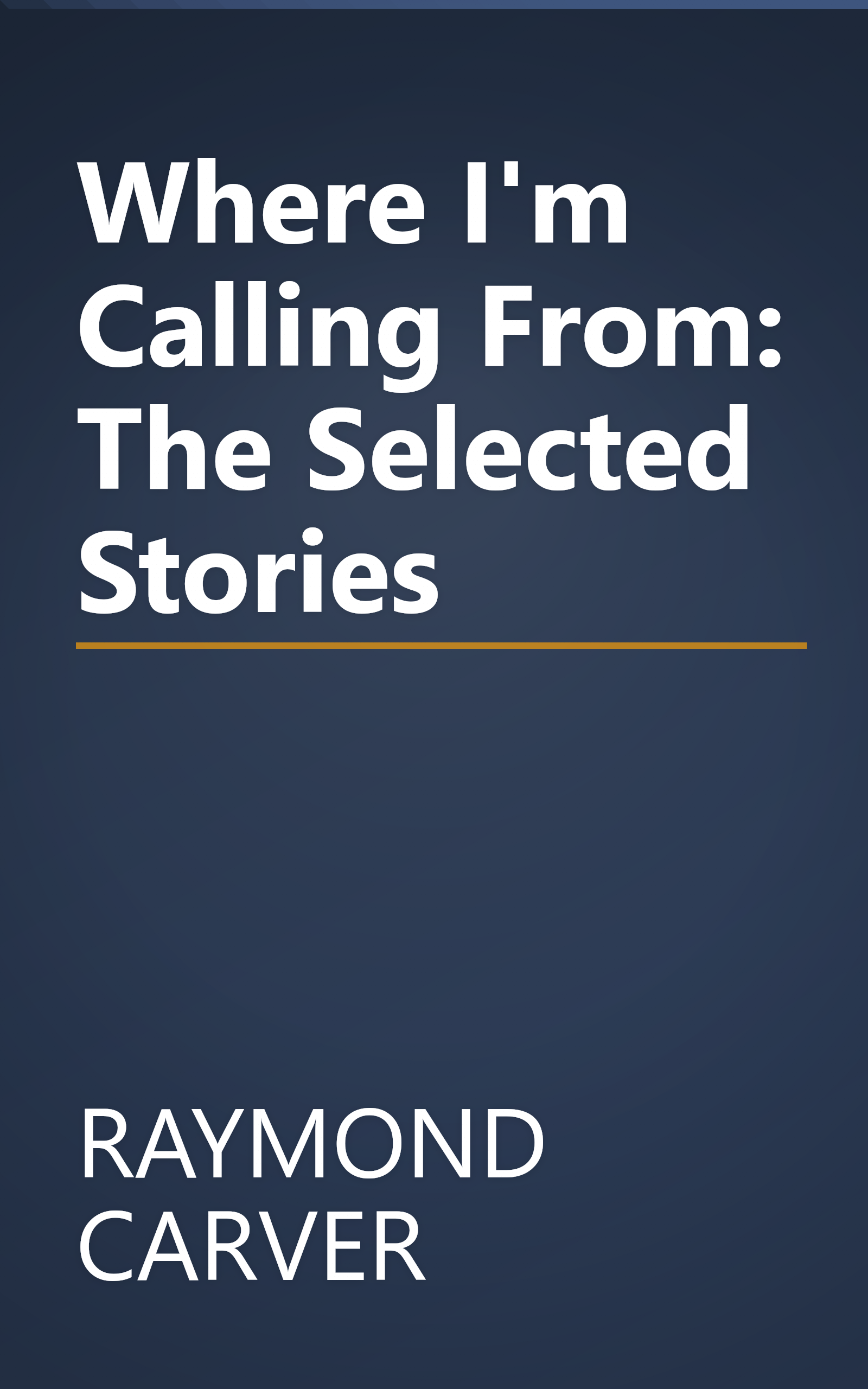 Where I'm Calling From: The Selected Stories book cover
