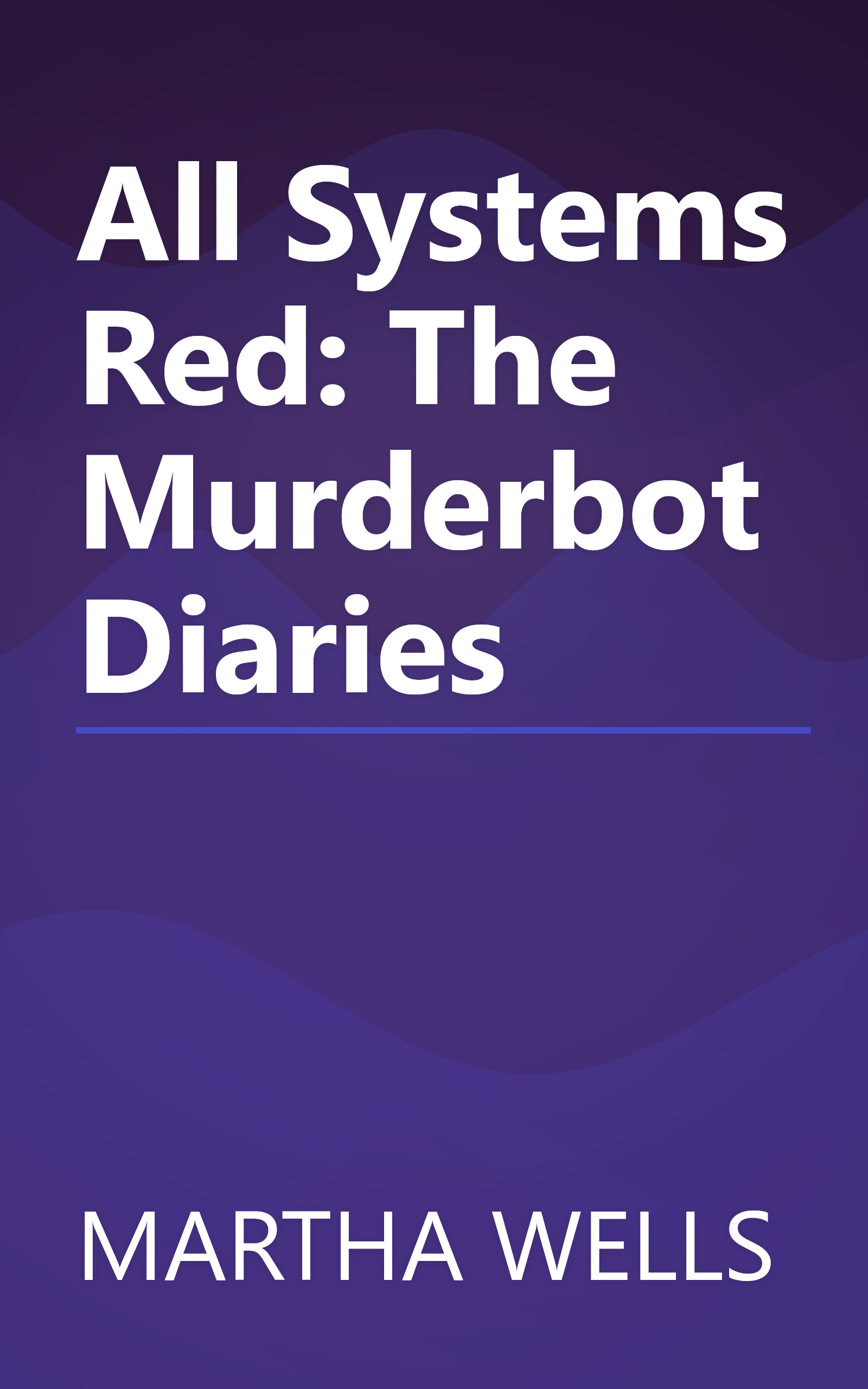 All Systems Red: The Murderbot Diaries book cover