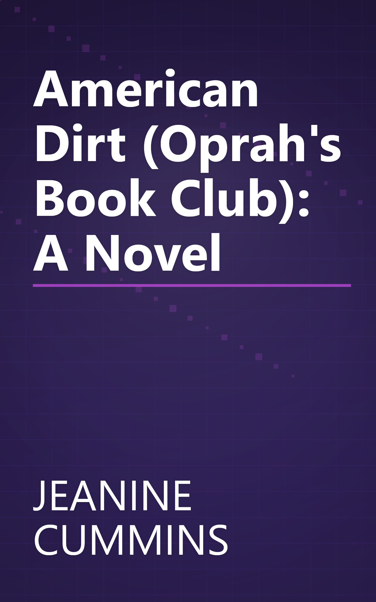 American Dirt (Oprah's Book Club): A Novel book cover