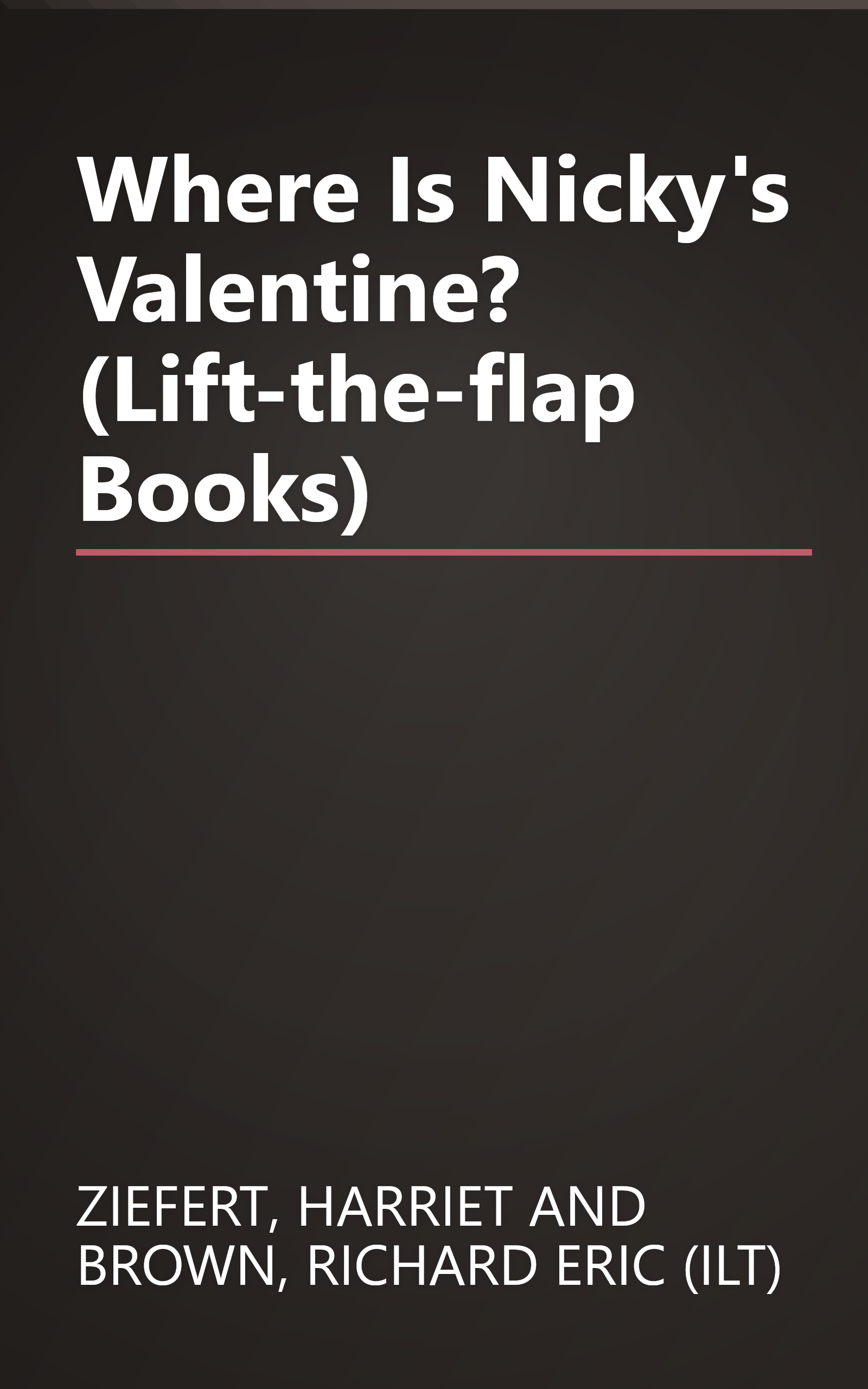 Where Is Nicky's Valentine? (Lift-the-flap Books) book cover